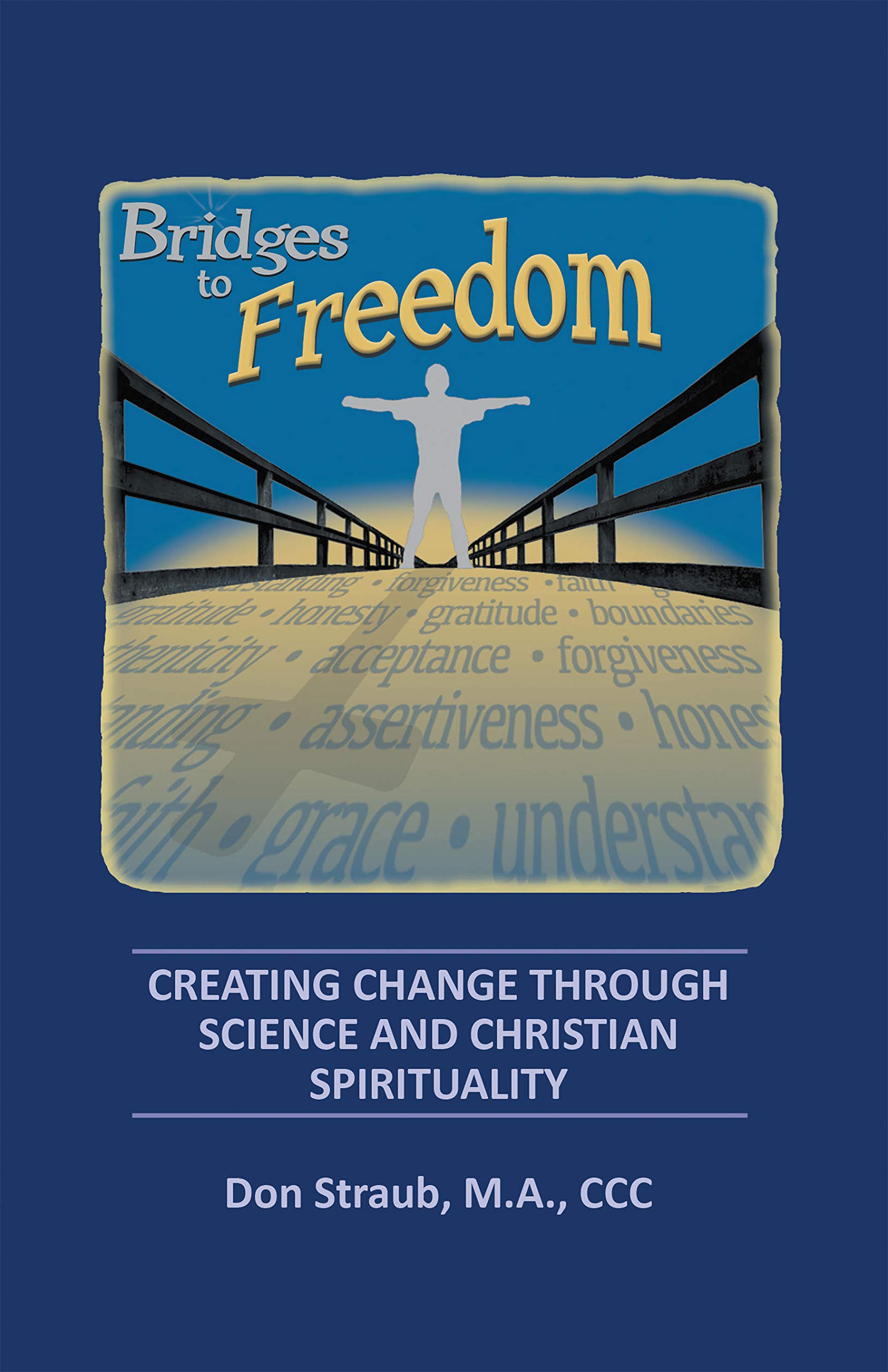Bridges to Freedom: Creating Change Through Science and Christian ...