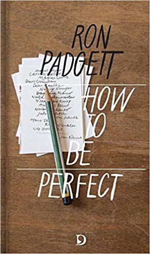 How to Be Perfect by Ron Padgett | Goodreads