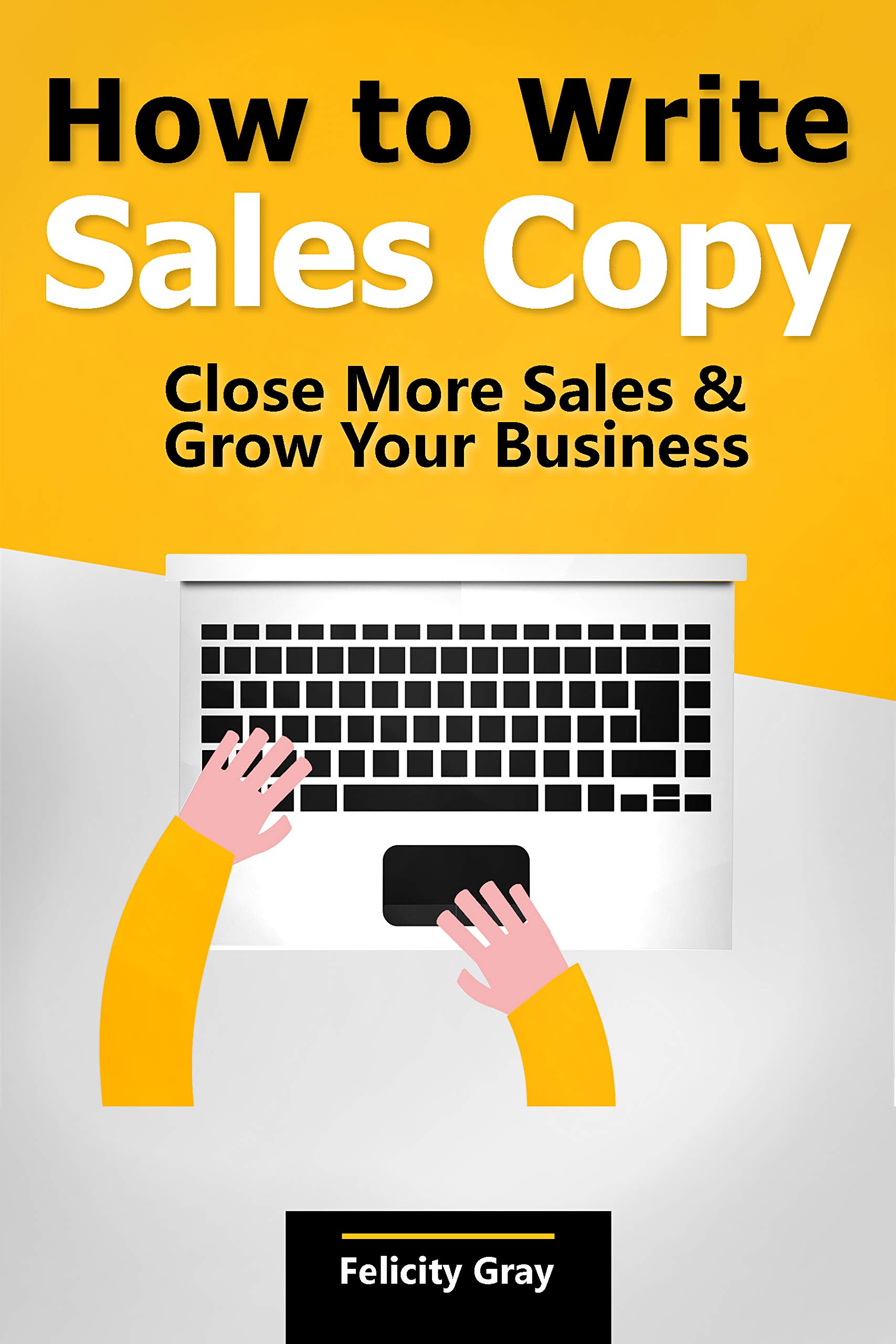 How to Write Sales Copy: Close More Sales & Grow Your Business by DR ...