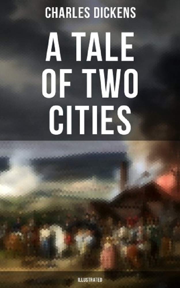 A Tale of Two Cities (Illustrated) by Charles Dickens | Goodreads