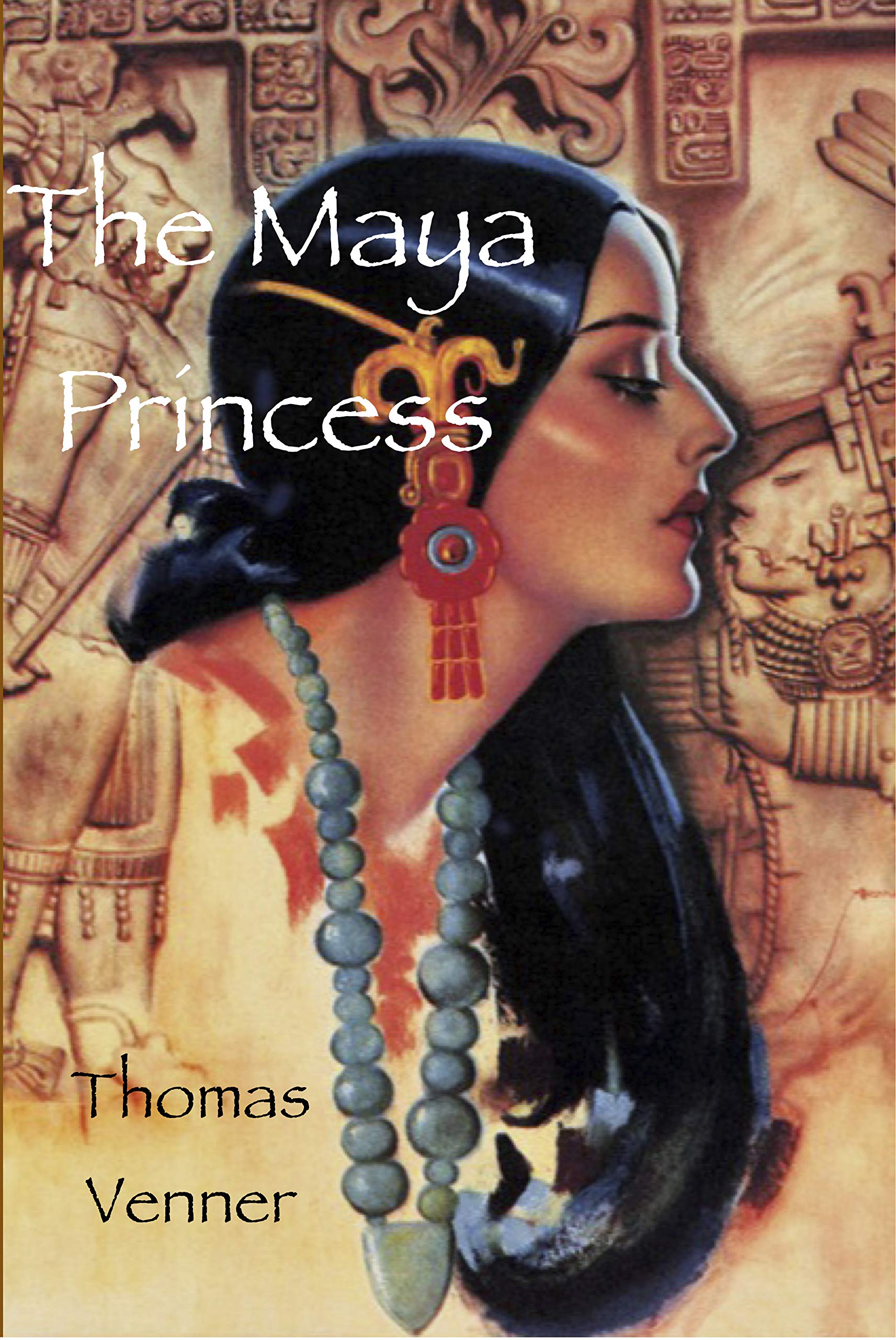 The Maya Princess by William Thomas Venner | Goodreads
