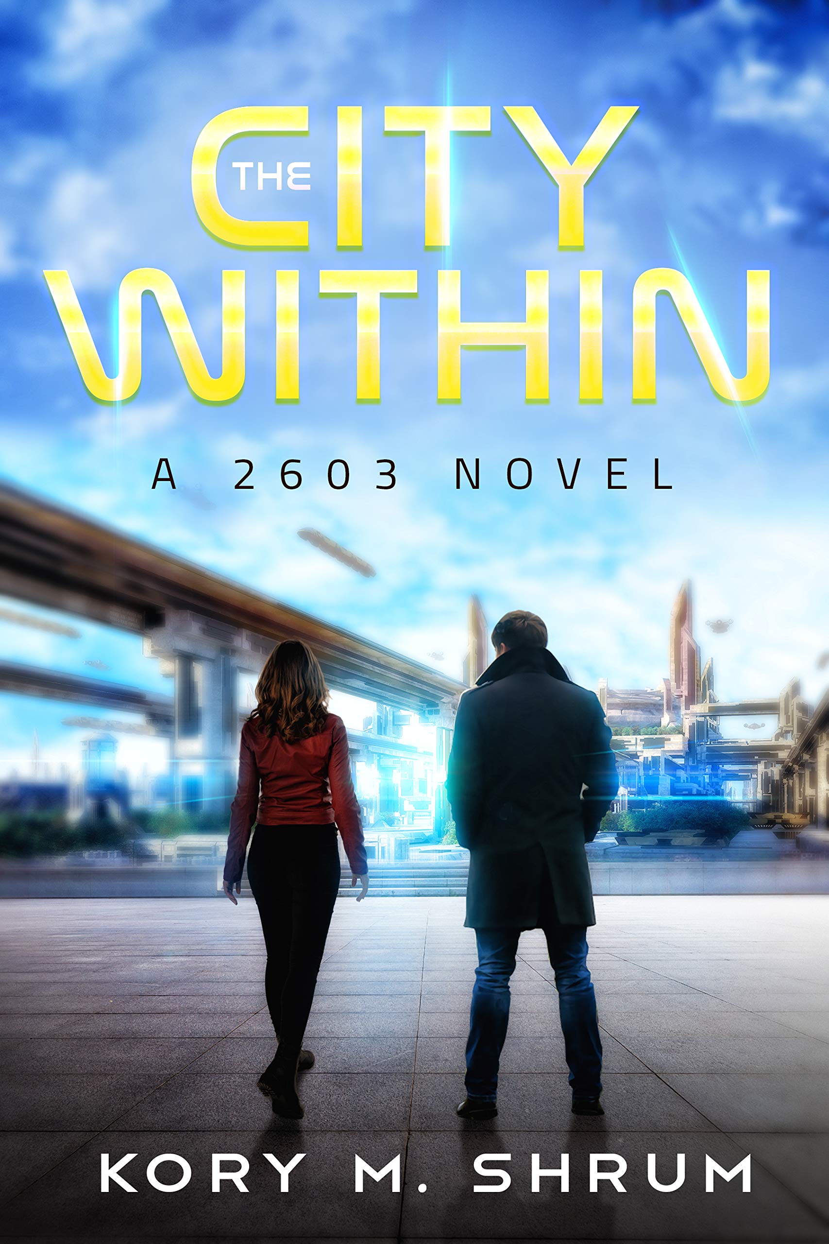 The City Within: A 2603 Novel by Kory M. Shrum | Goodreads