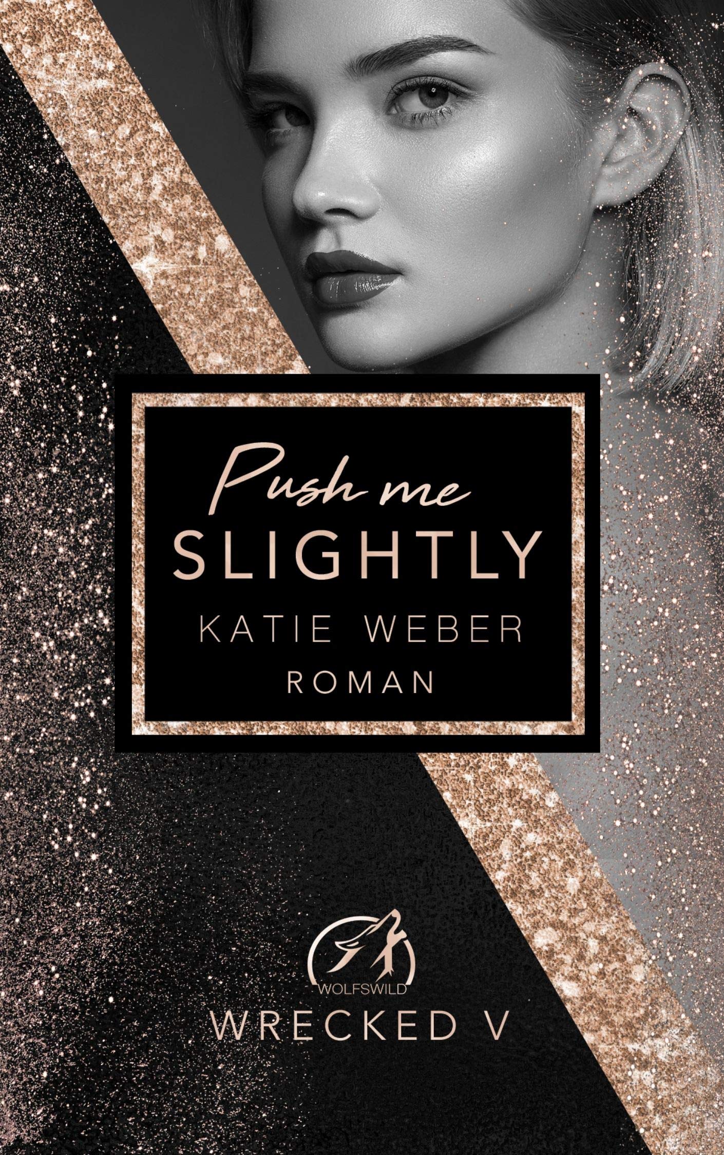 Push me slightly (WRECKED 5) (German Edition) by Katie Weber | Goodreads