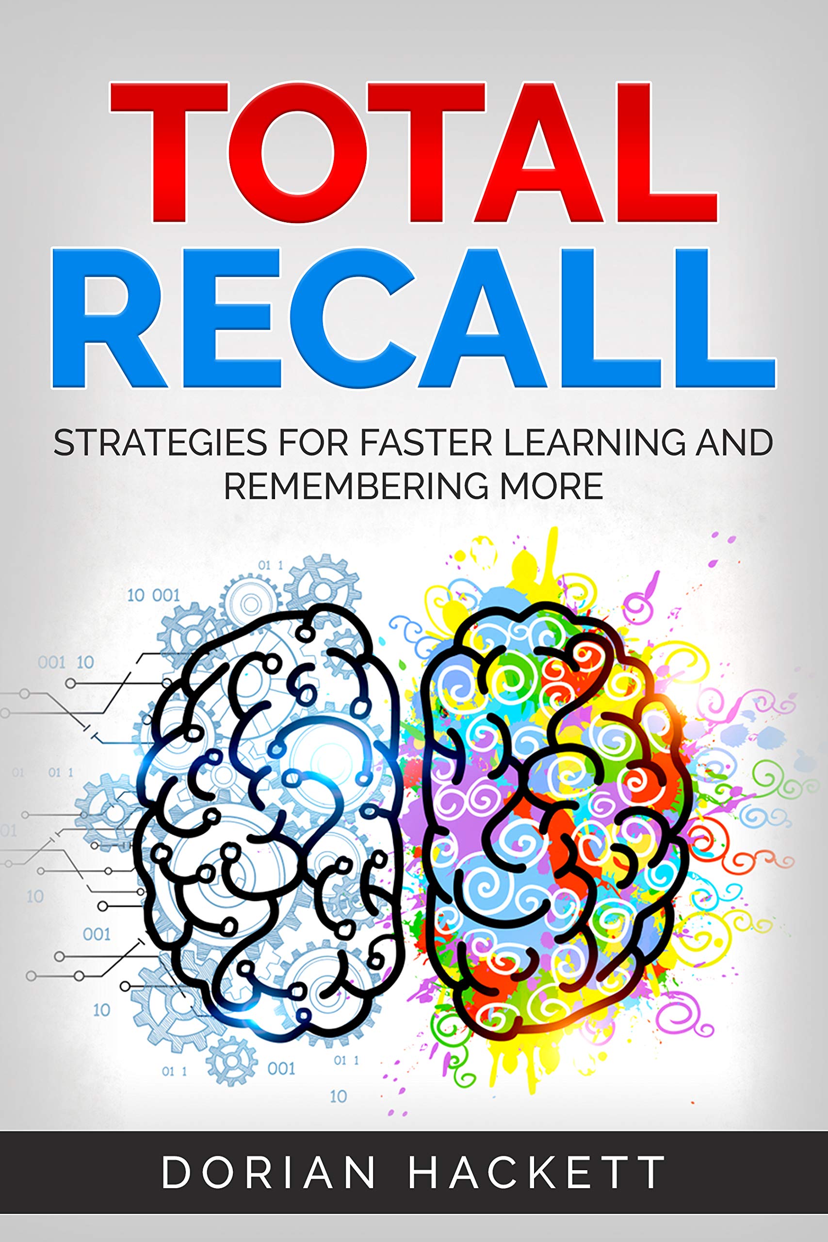Total Recall: Unlimited Memory, Faster Learning And Remembering More by ...