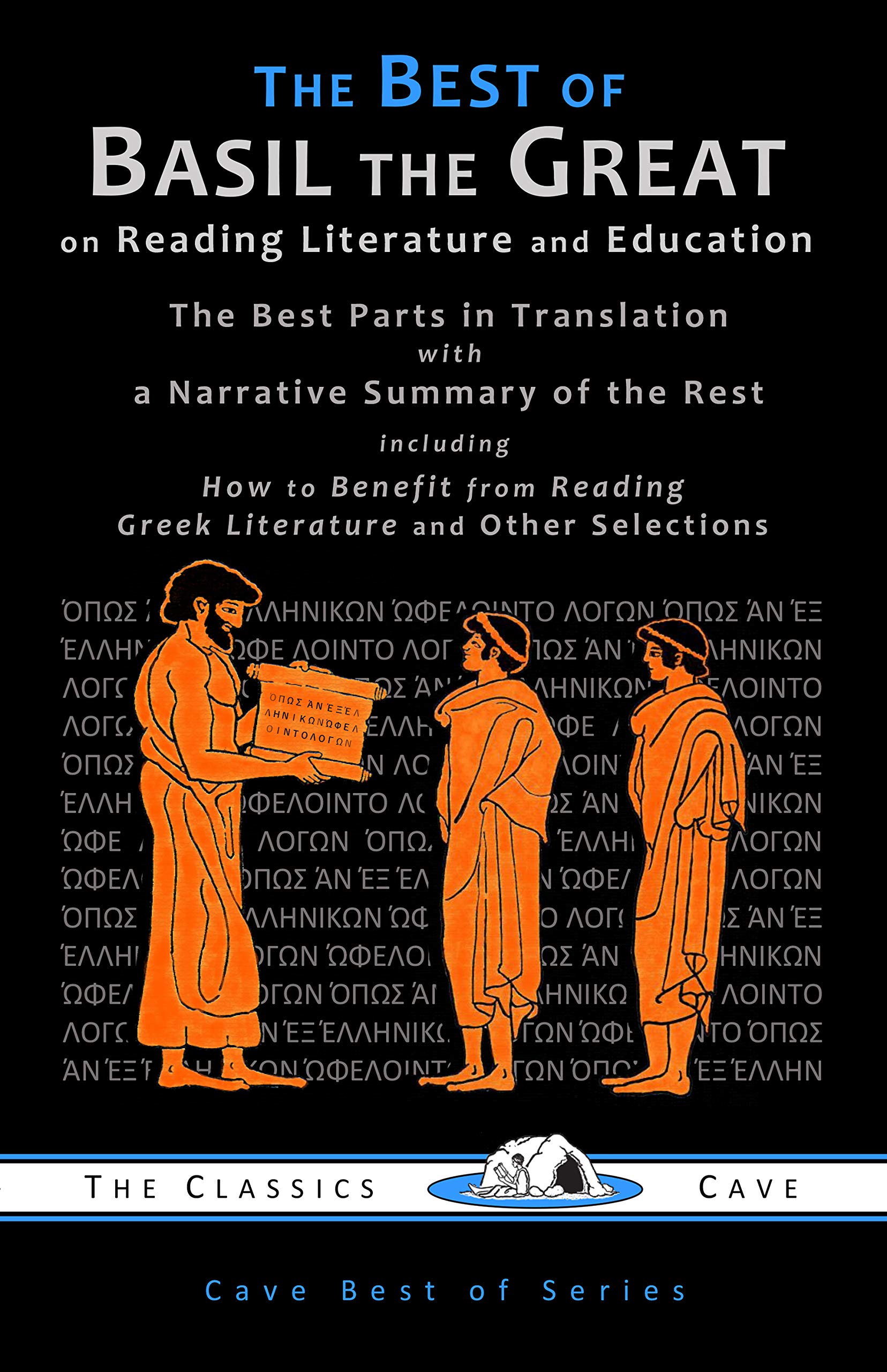 The Best of Basil the Great on Reading Literature and Education: The ...