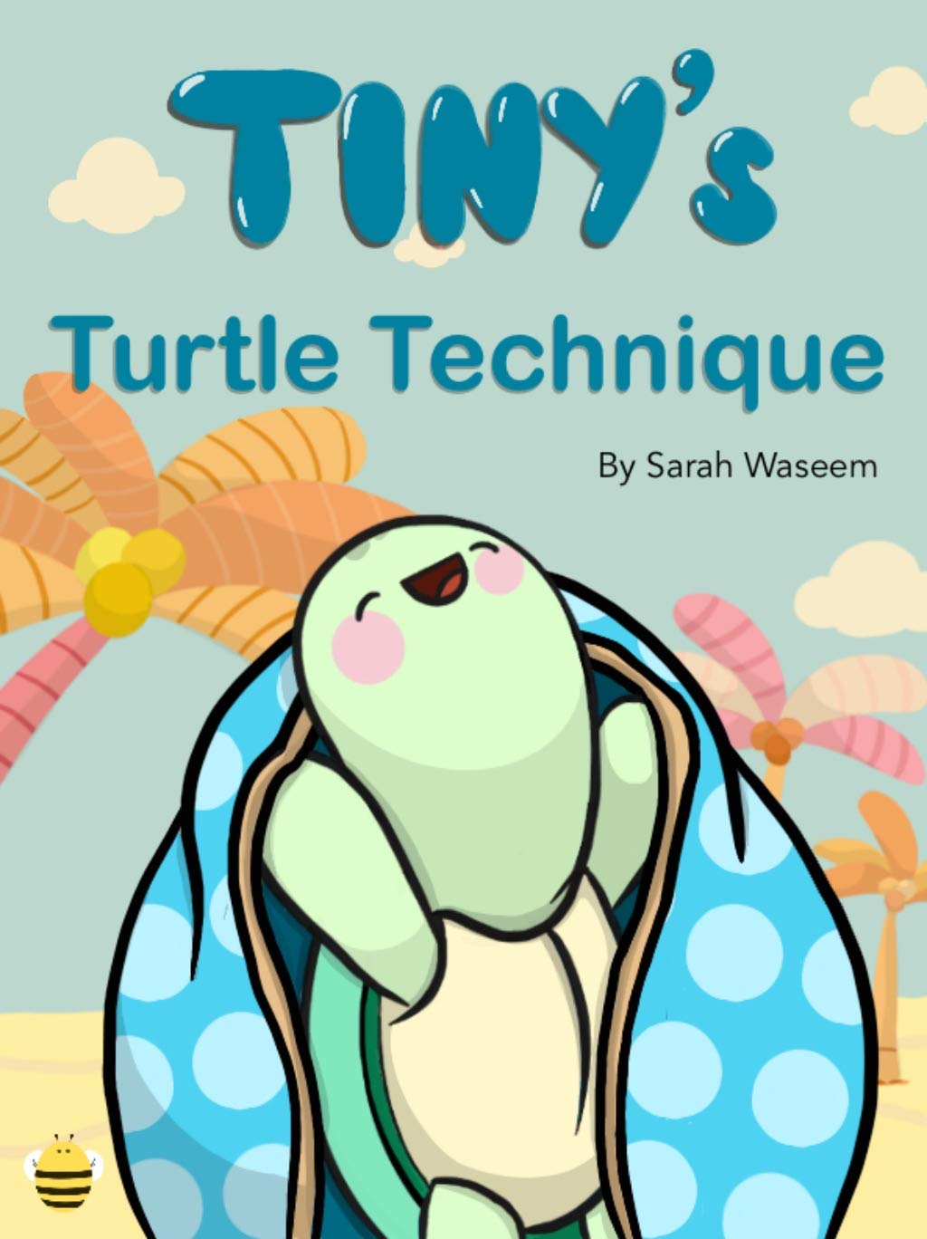 Tiny's Turtle Technique (Tiny Turtle Series) by SARAH WASEEM | Goodreads