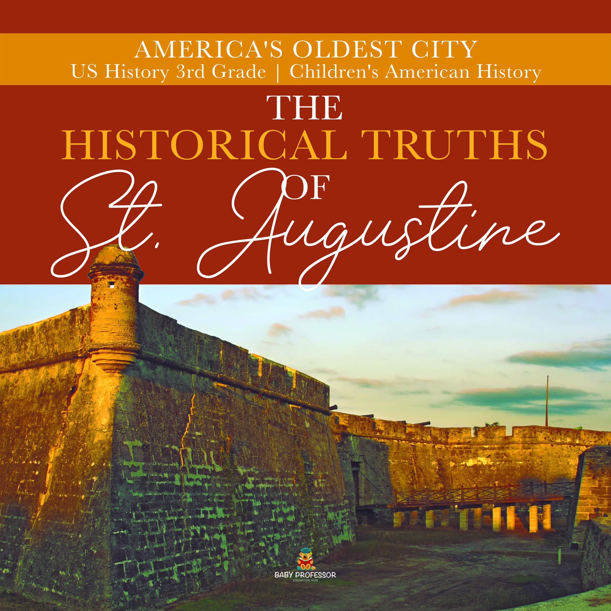 The Historical Truths of St. Augustine | America's Oldest City | US ...