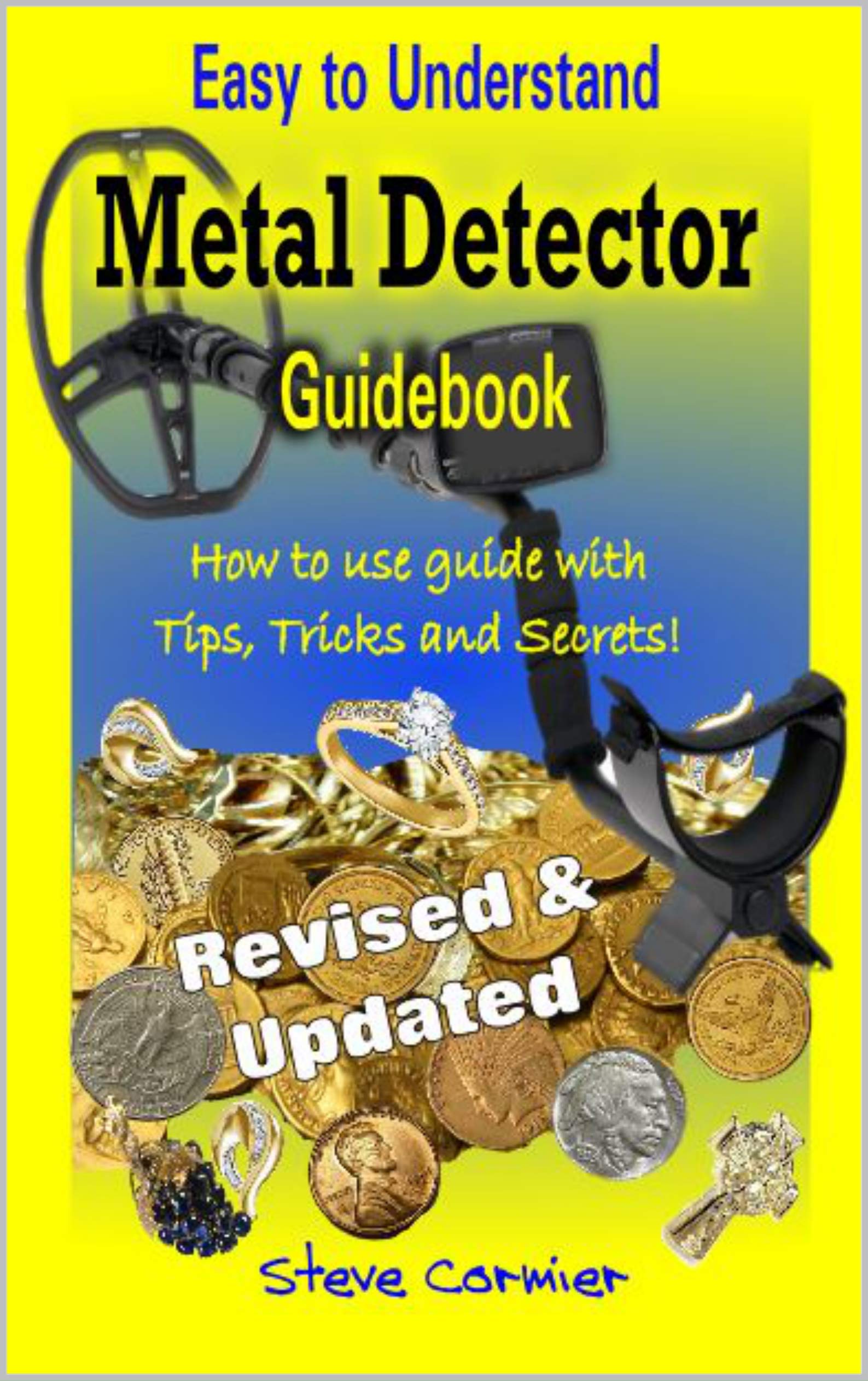 Easy to Understand Metal Detecting Guidebook : A worthwhile guide: With ...