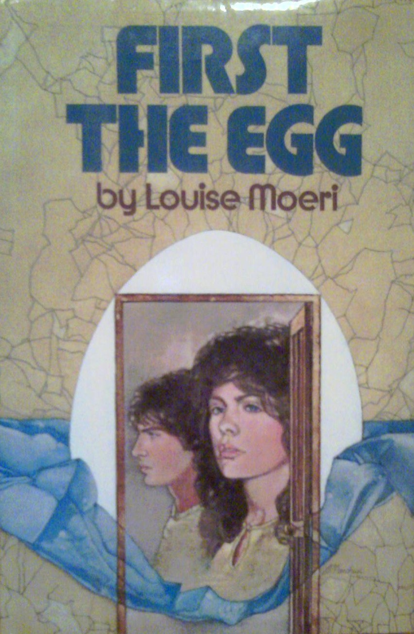 First the Egg by Louise Moeri | Goodreads