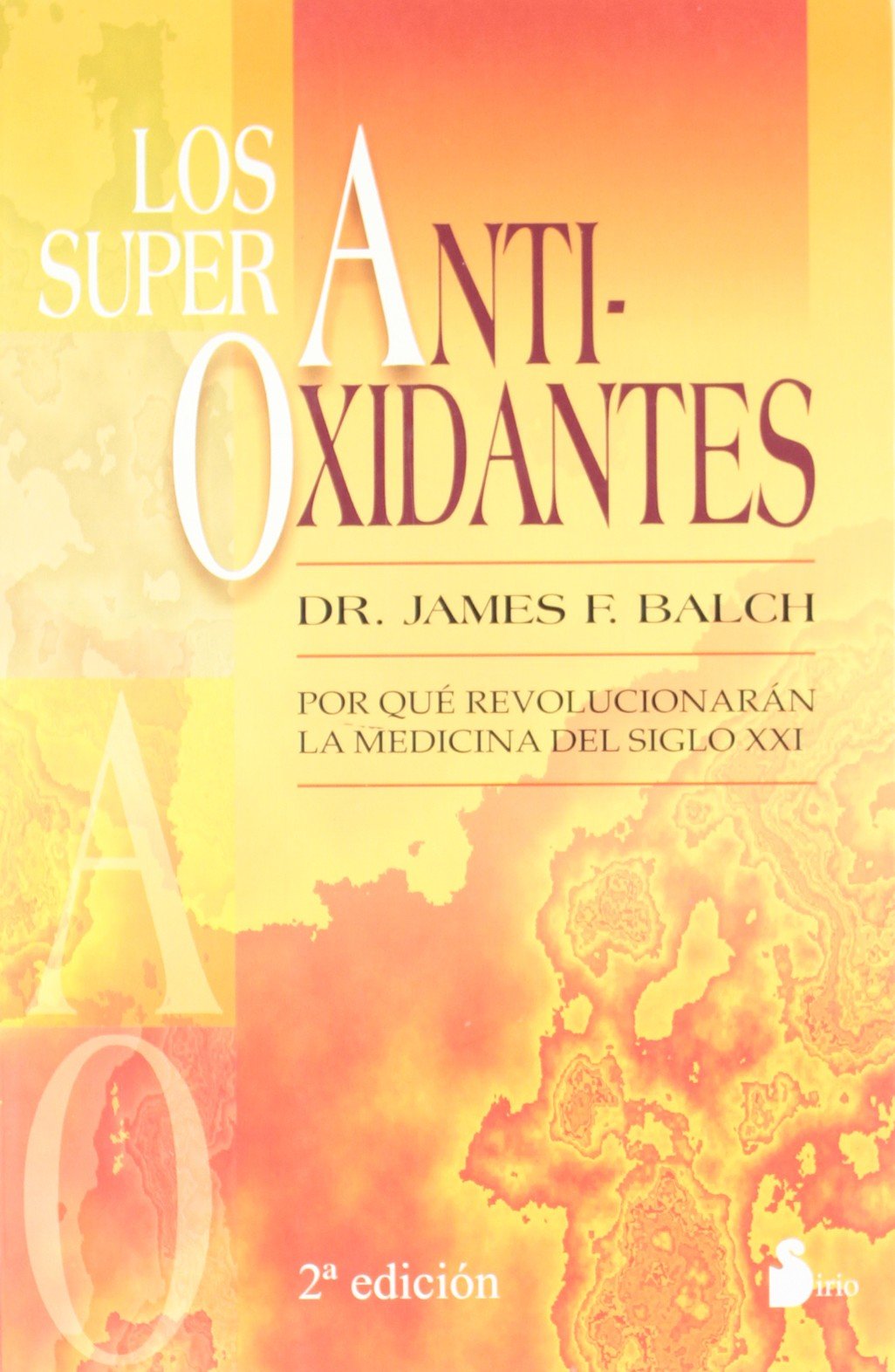 SUPERANTIOXIDANTES, LOS by DR. JAMES F. BALCH | Goodreads
