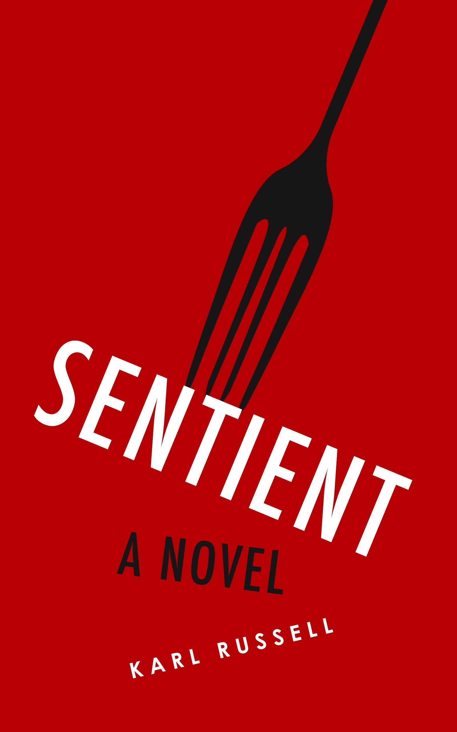 Sentient: A Novel by Karl Russell | Goodreads