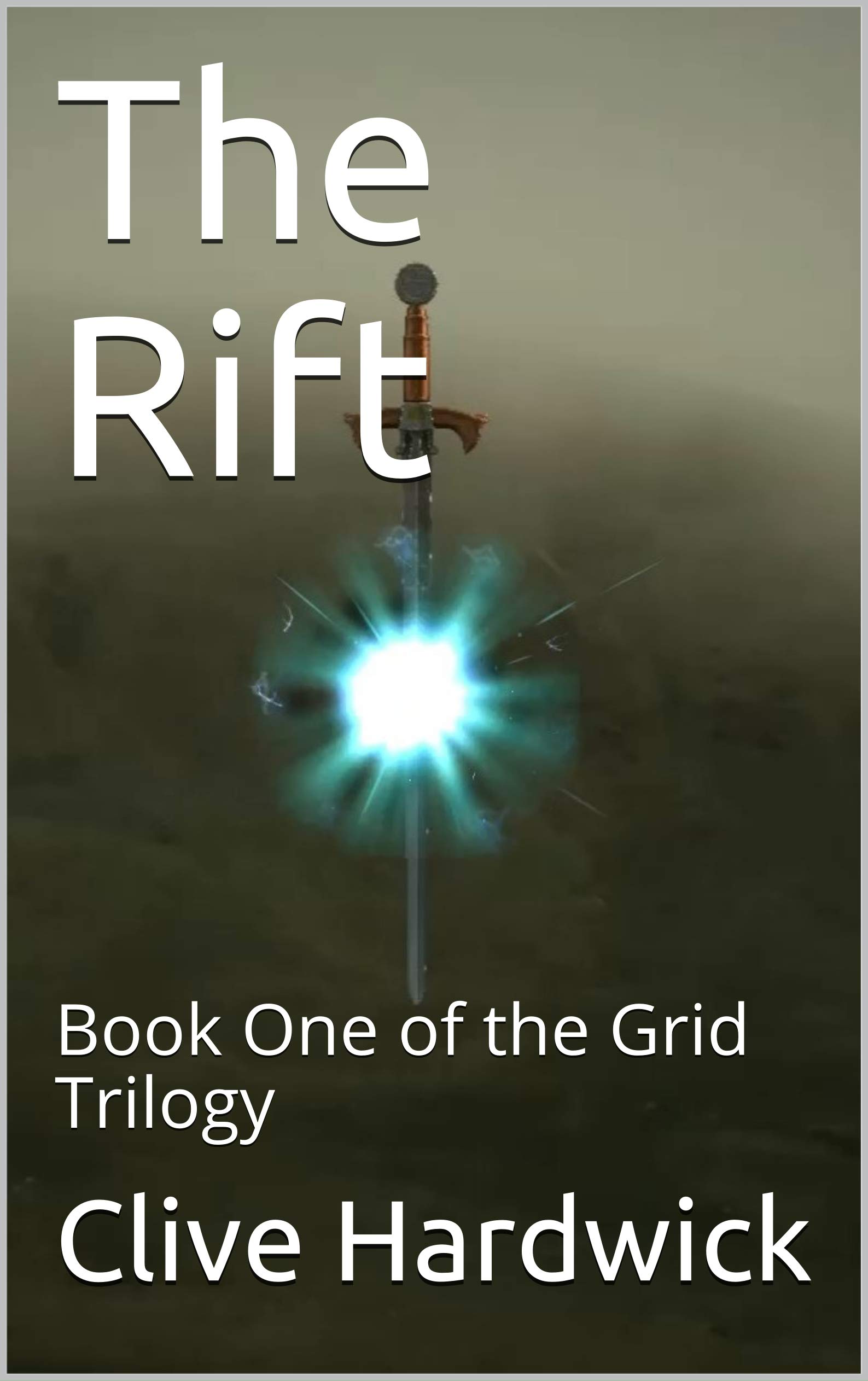 The Rift: Book One of the Grid Trilogy by Clive Hardwick | Goodreads