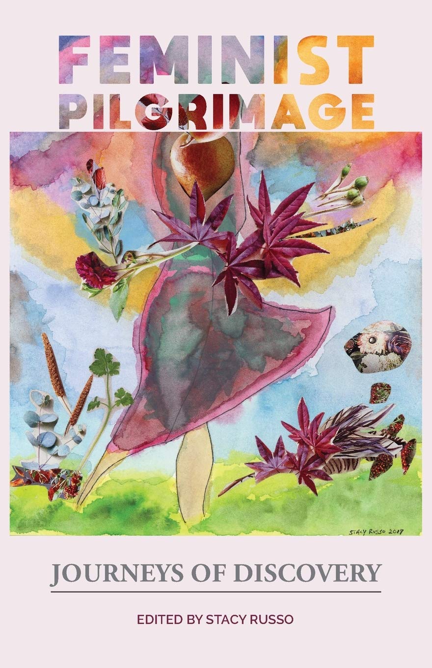 Feminist Pilgrimage: Journeys of Discovery by Stacy Russo | Goodreads