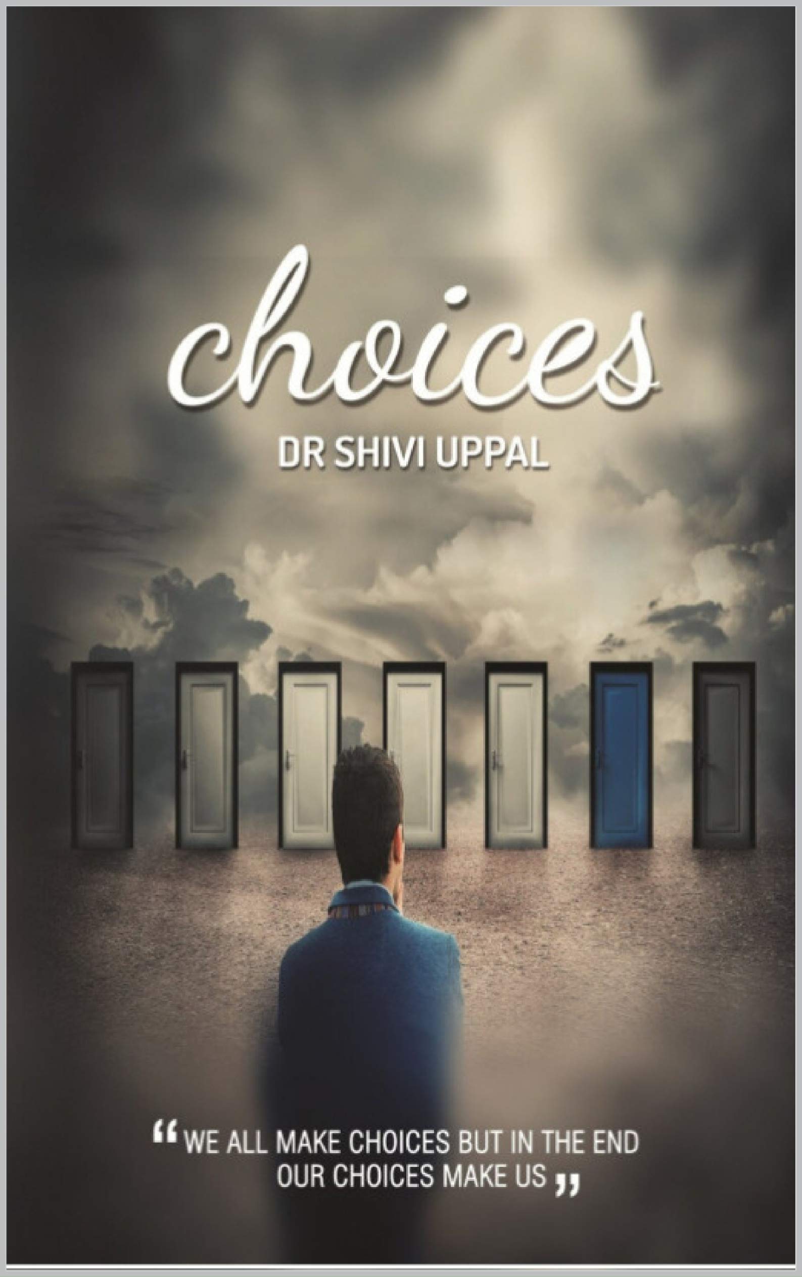 CHOICES by Shivi Uppal | Goodreads