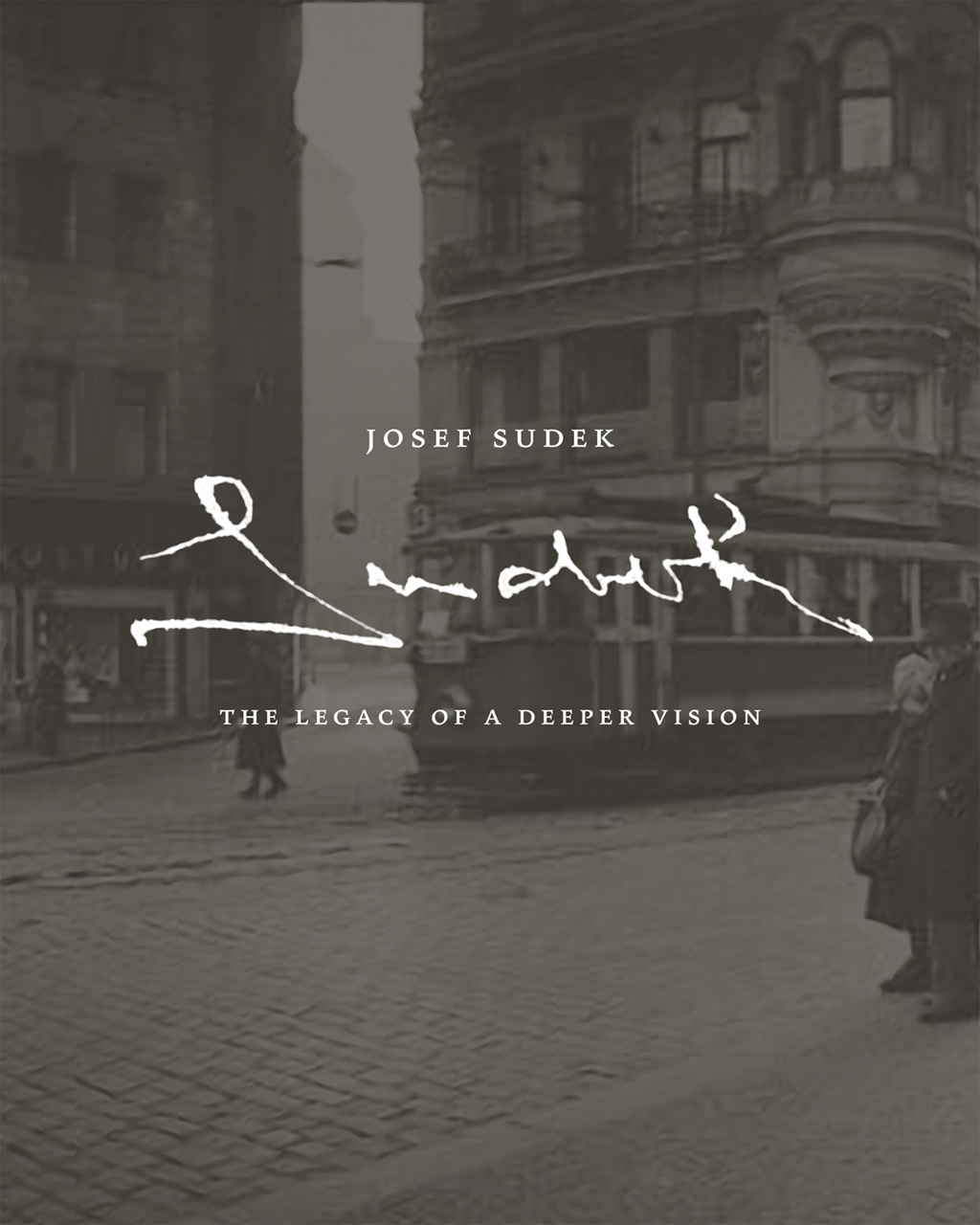Josef Sudek: The Legacy of a Deeper Vision by Maia-Mari Sutnik | Goodreads