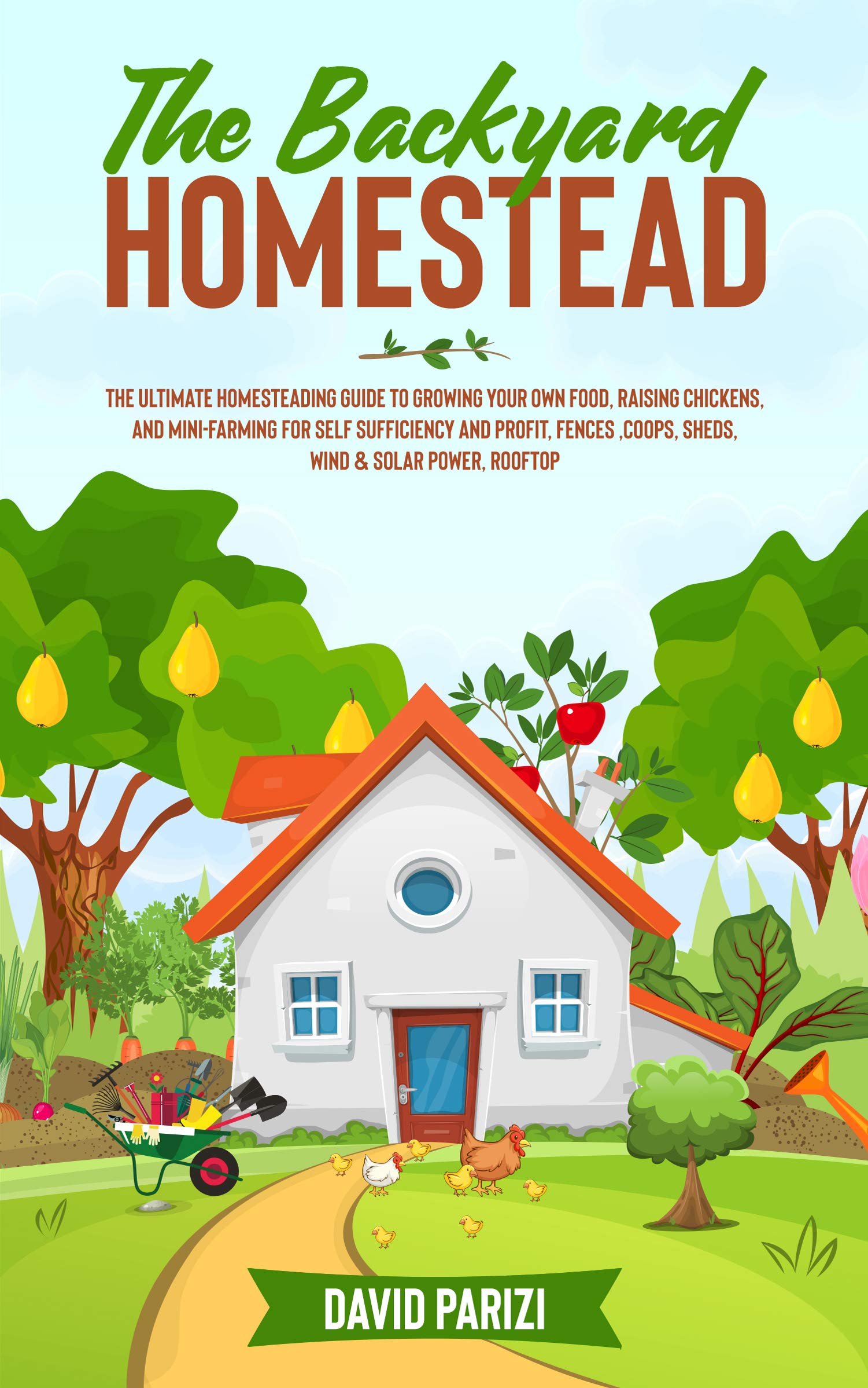 THE BACKYARD HOMESTEAD: The Ultimate Homesteading Guide to Growing Your ...