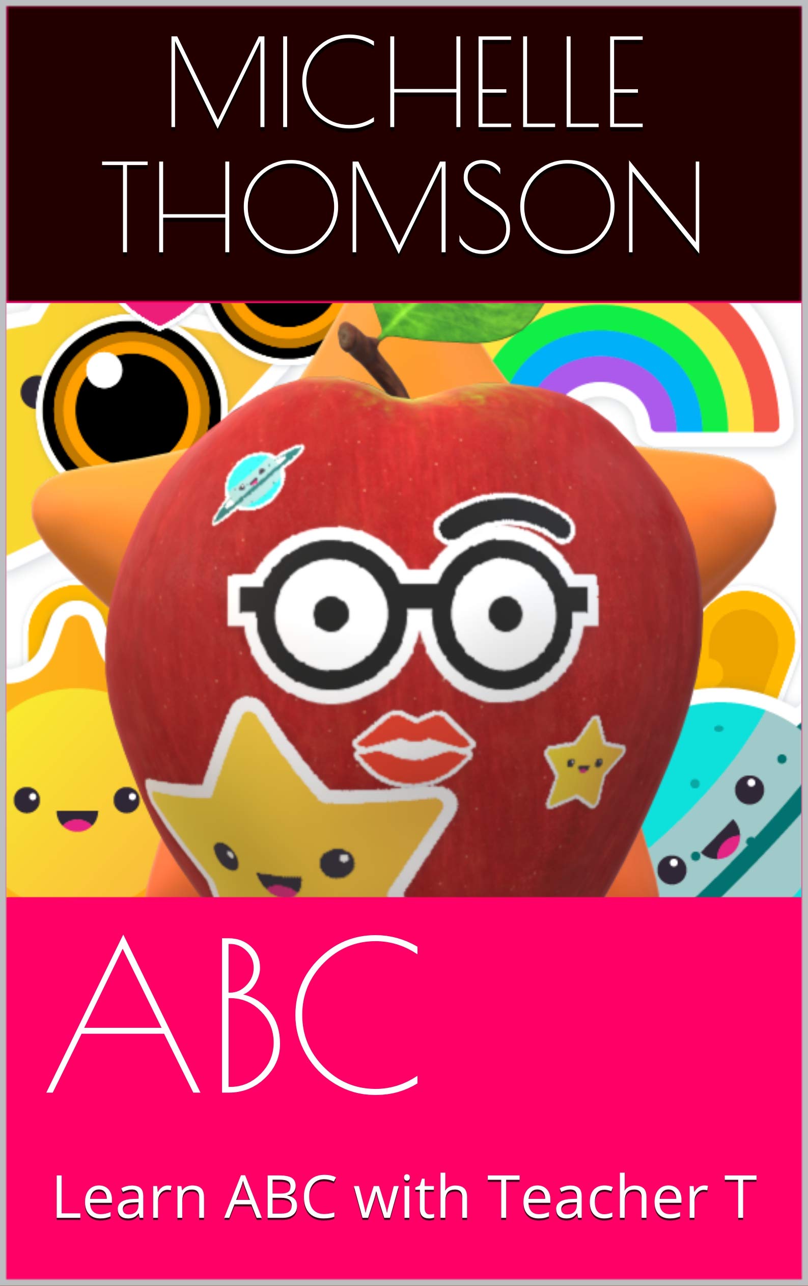 ABC : Learn ABC with Teacher T by Michelle Thomson | Goodreads