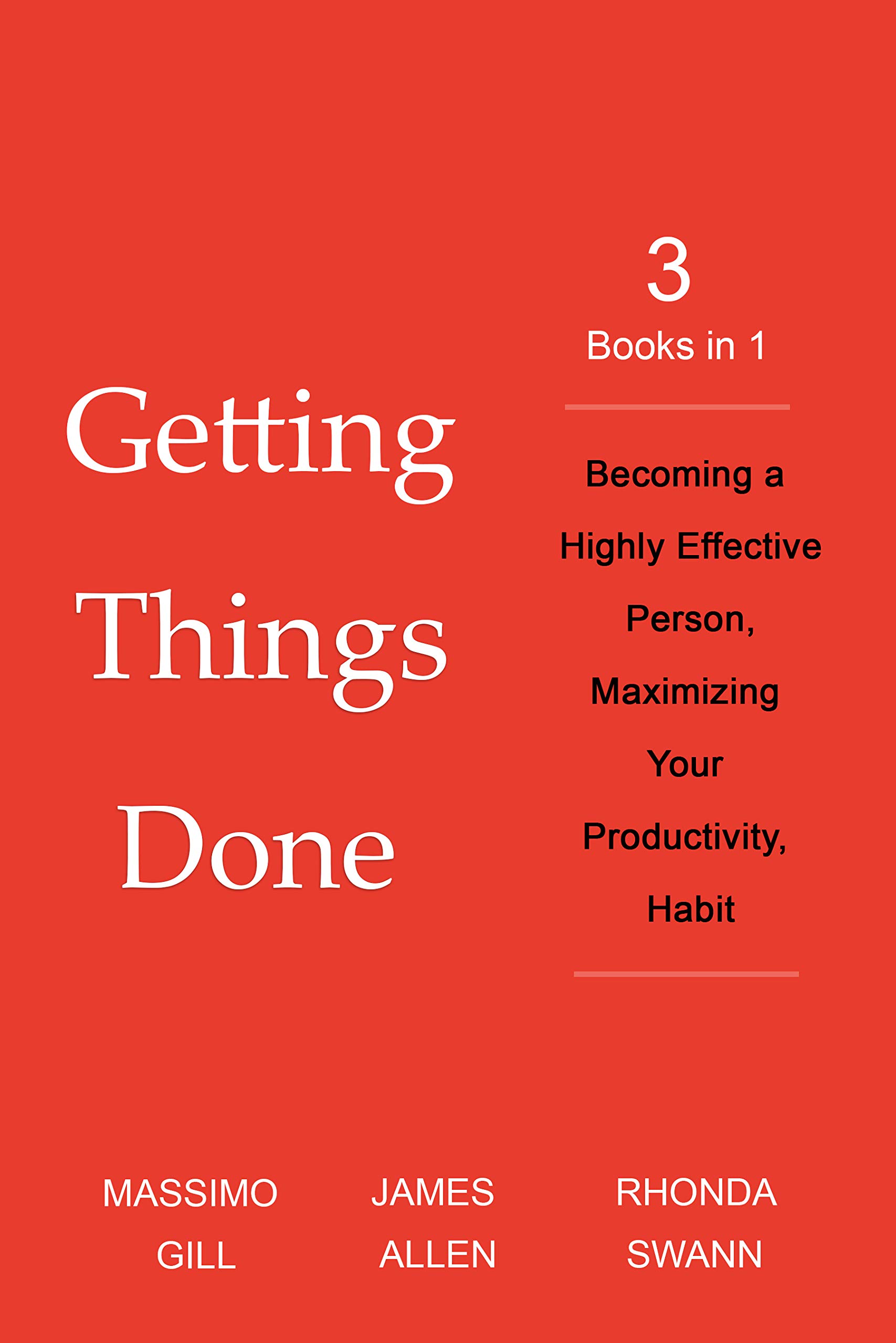 Getting Things Done: 3 Books in 1 - Becoming a Highly Effective Person ...