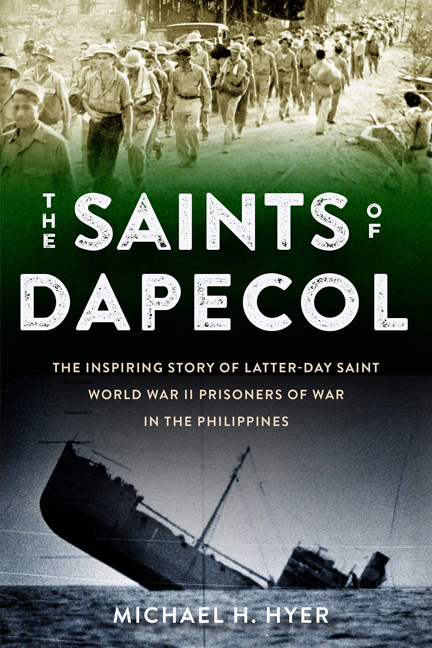 The Saints of DAPECOL: The Inspiring Story of Latter-day Saint World War II Prisoners of War in ...
