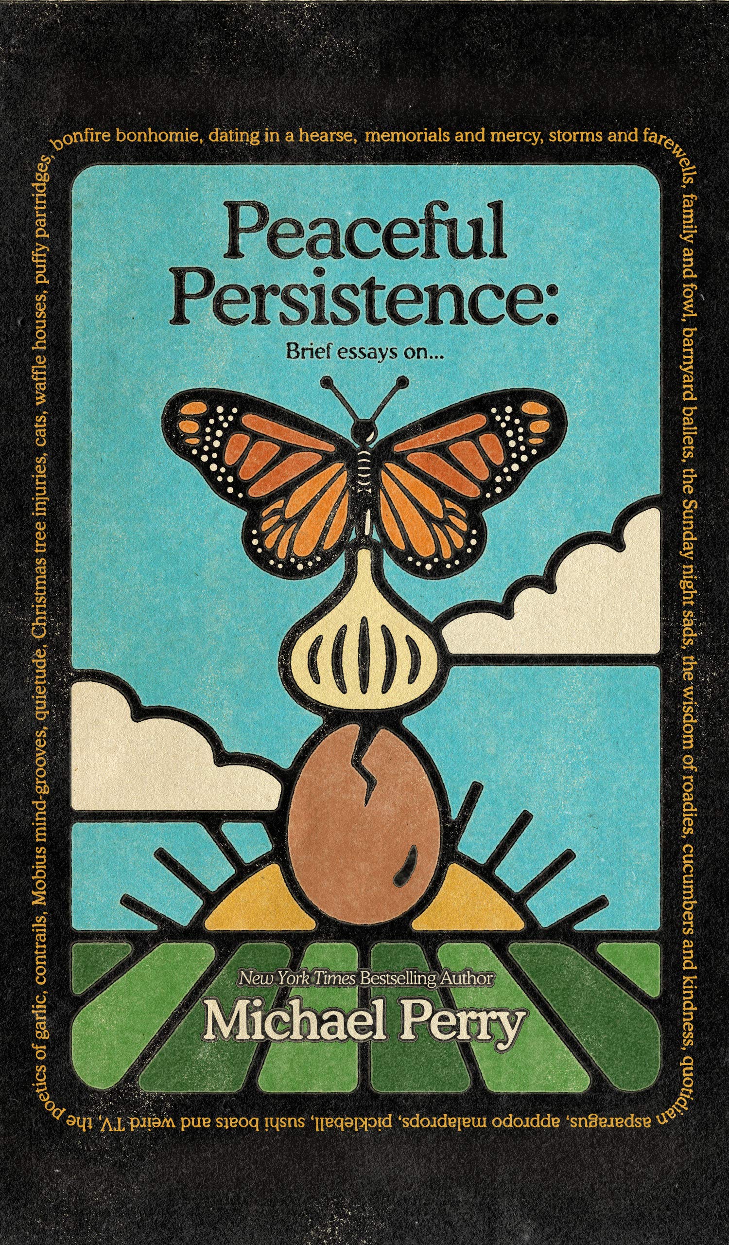 Peaceful Persistence: Essays On... by Michael Perry | Goodreads