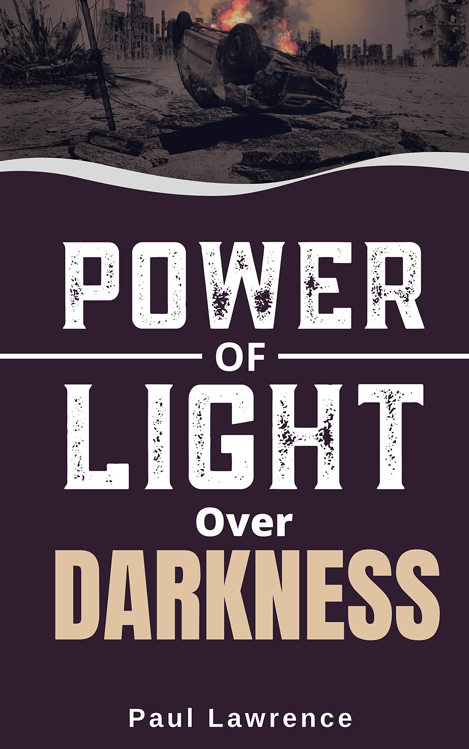 the power of light over darkness by Paul Lawrence | Goodreads