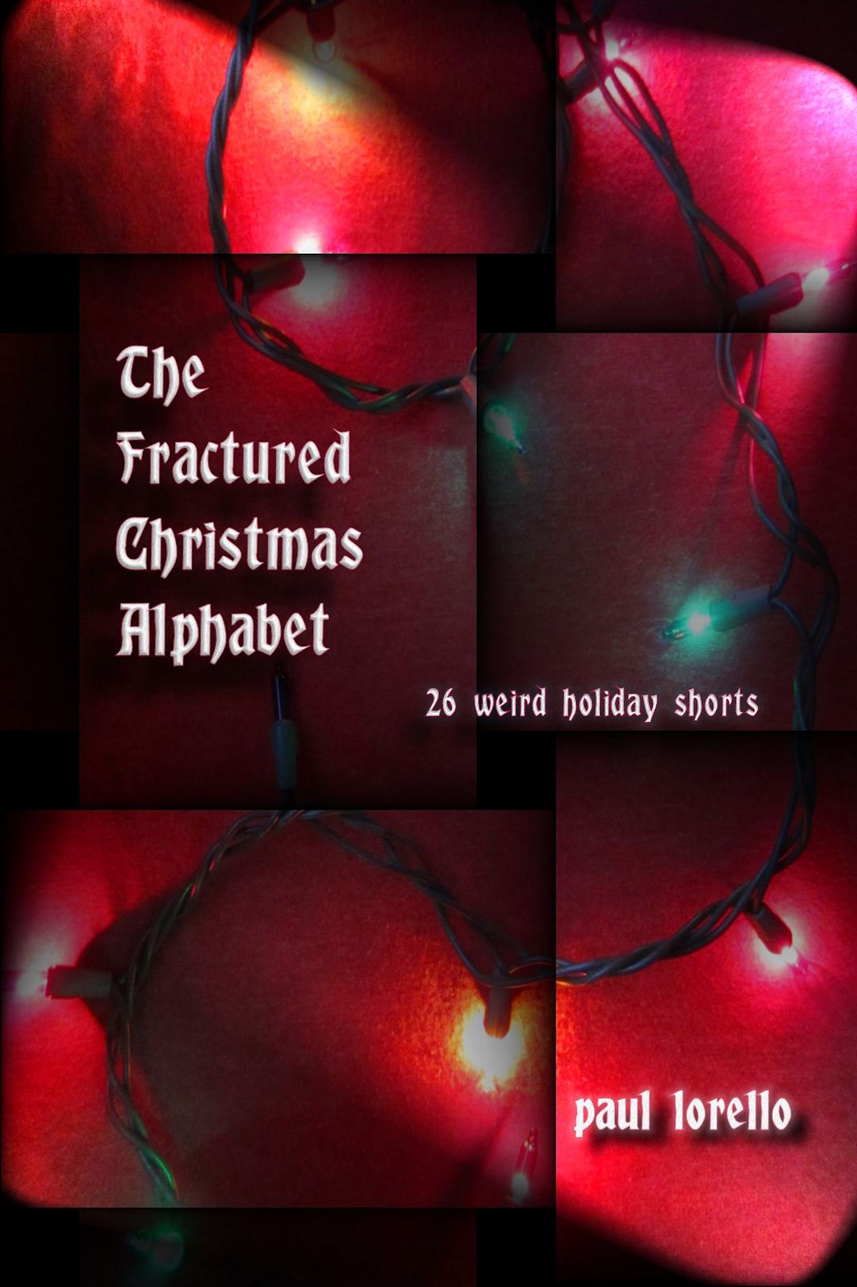 The Fractured Christmas Alphabet by Paul Lorello | Goodreads