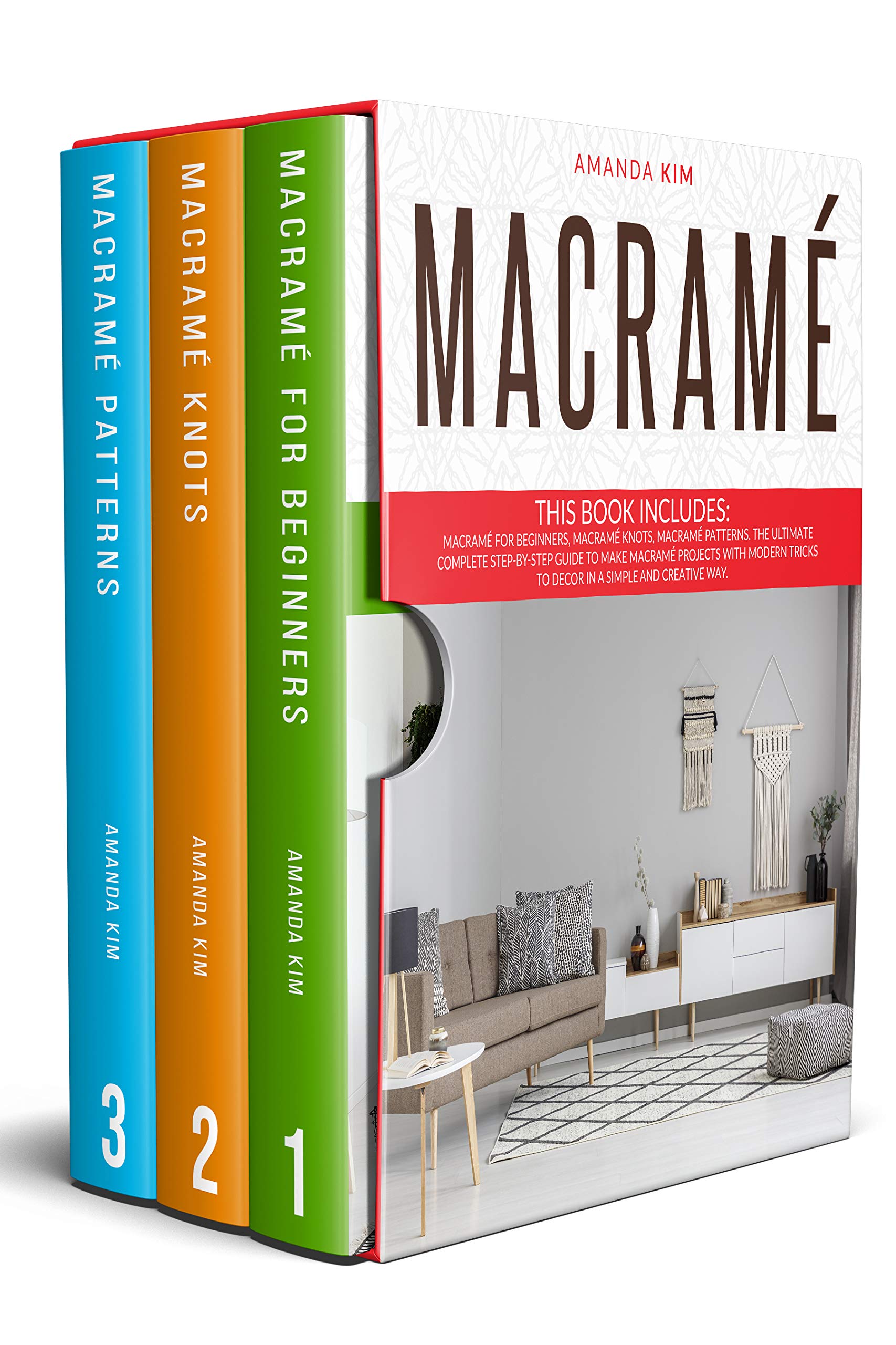 Macramé: 3 BOOKS 1: Macramé for Beginners, Knots & Patterns. The ...