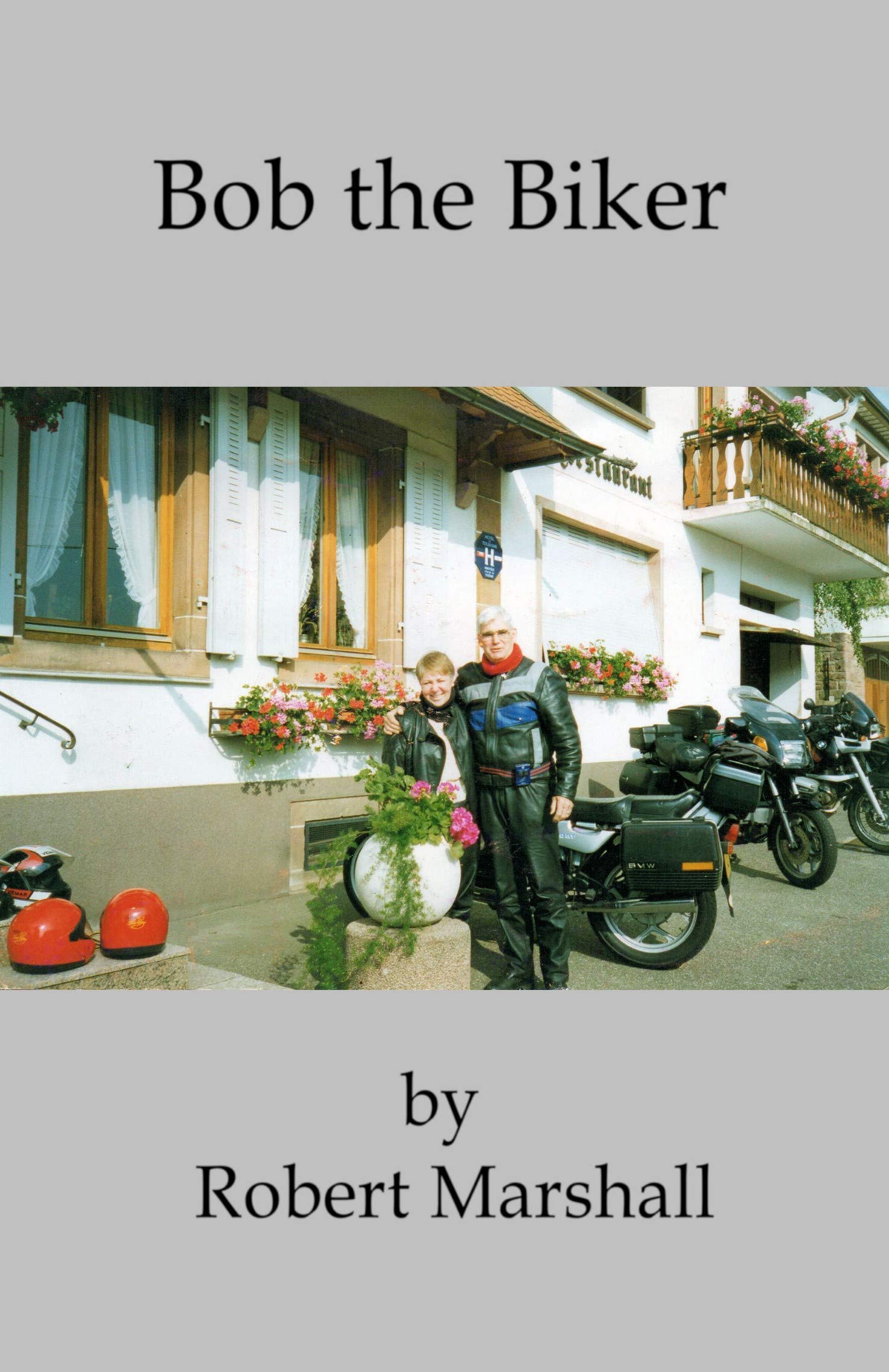 Bob the Biker by Robert Marshall | Goodreads