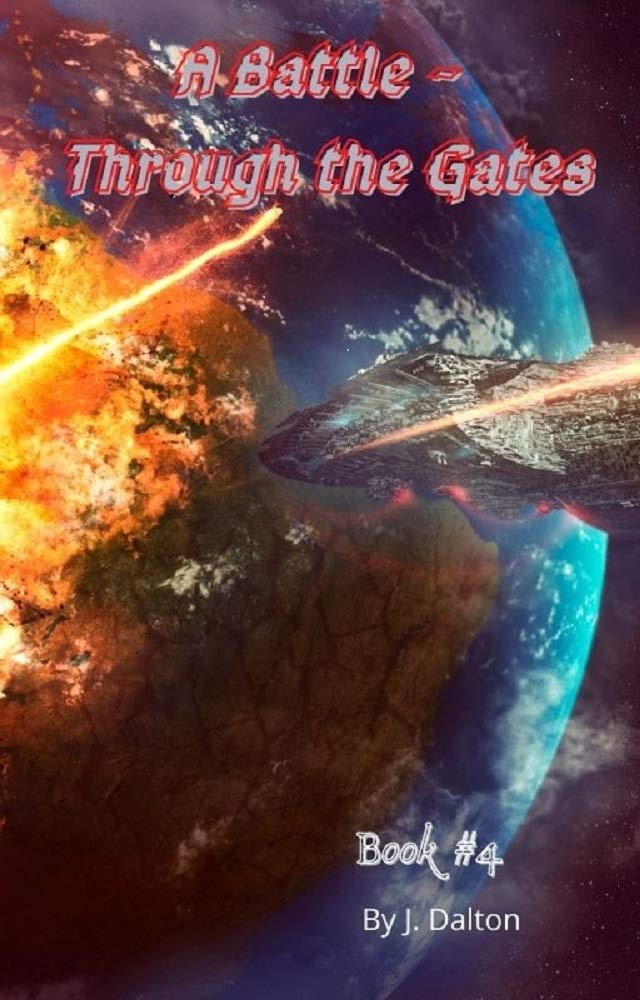 A Battle Through the Gates: Book #3 in the Saga of the Ones Series by J ...