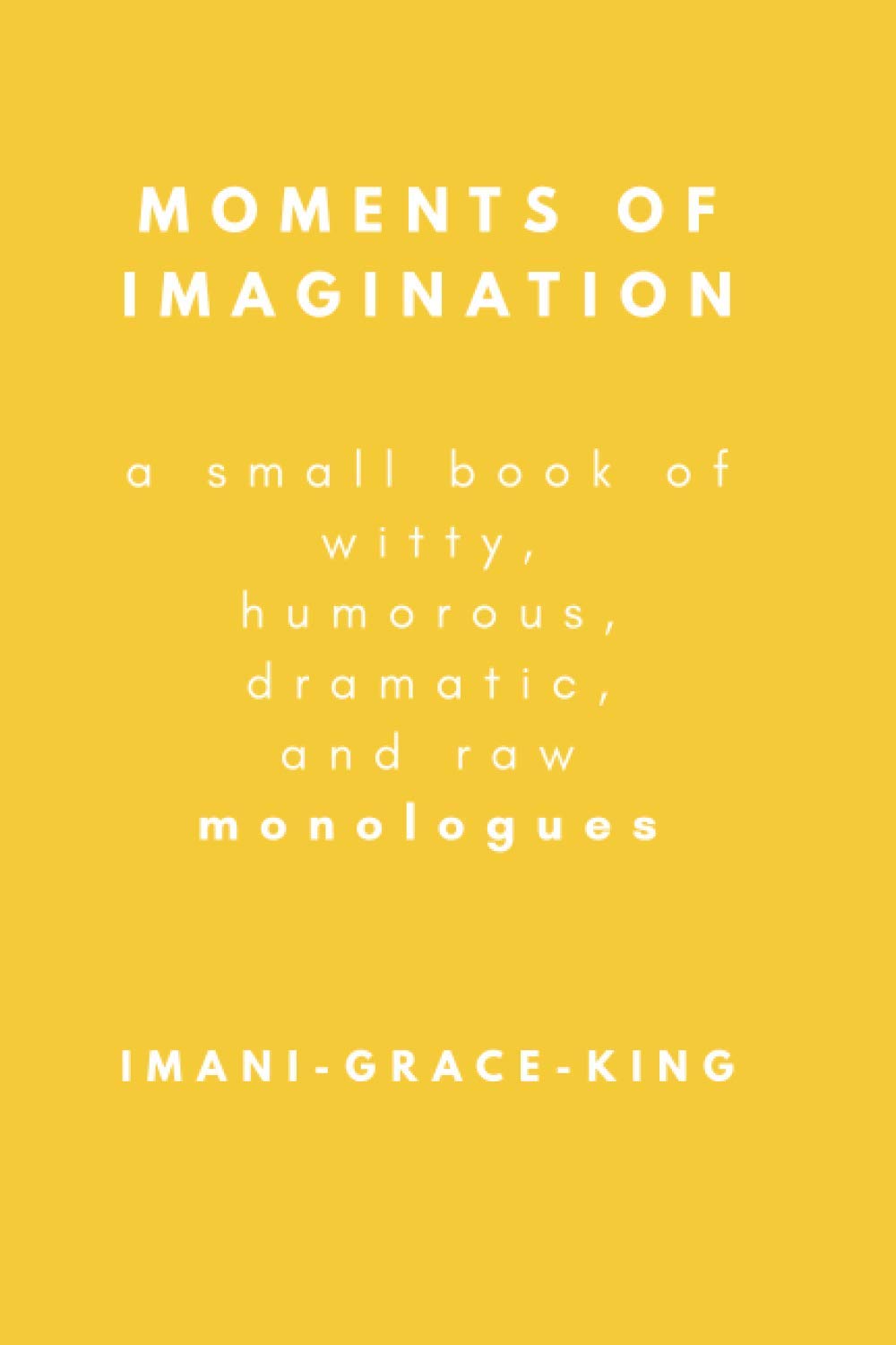 Moments of Imagination: A small book of witty, humorous, dramatic, and ...