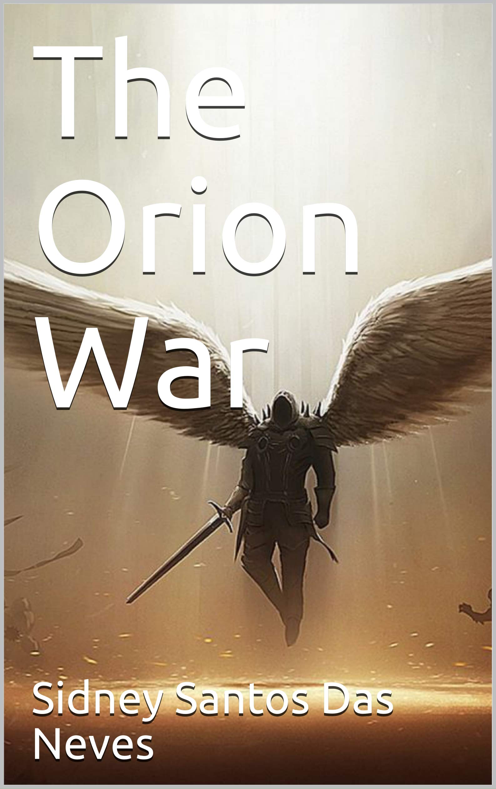 The Orion War by Sidney Santos Das Neves | Goodreads
