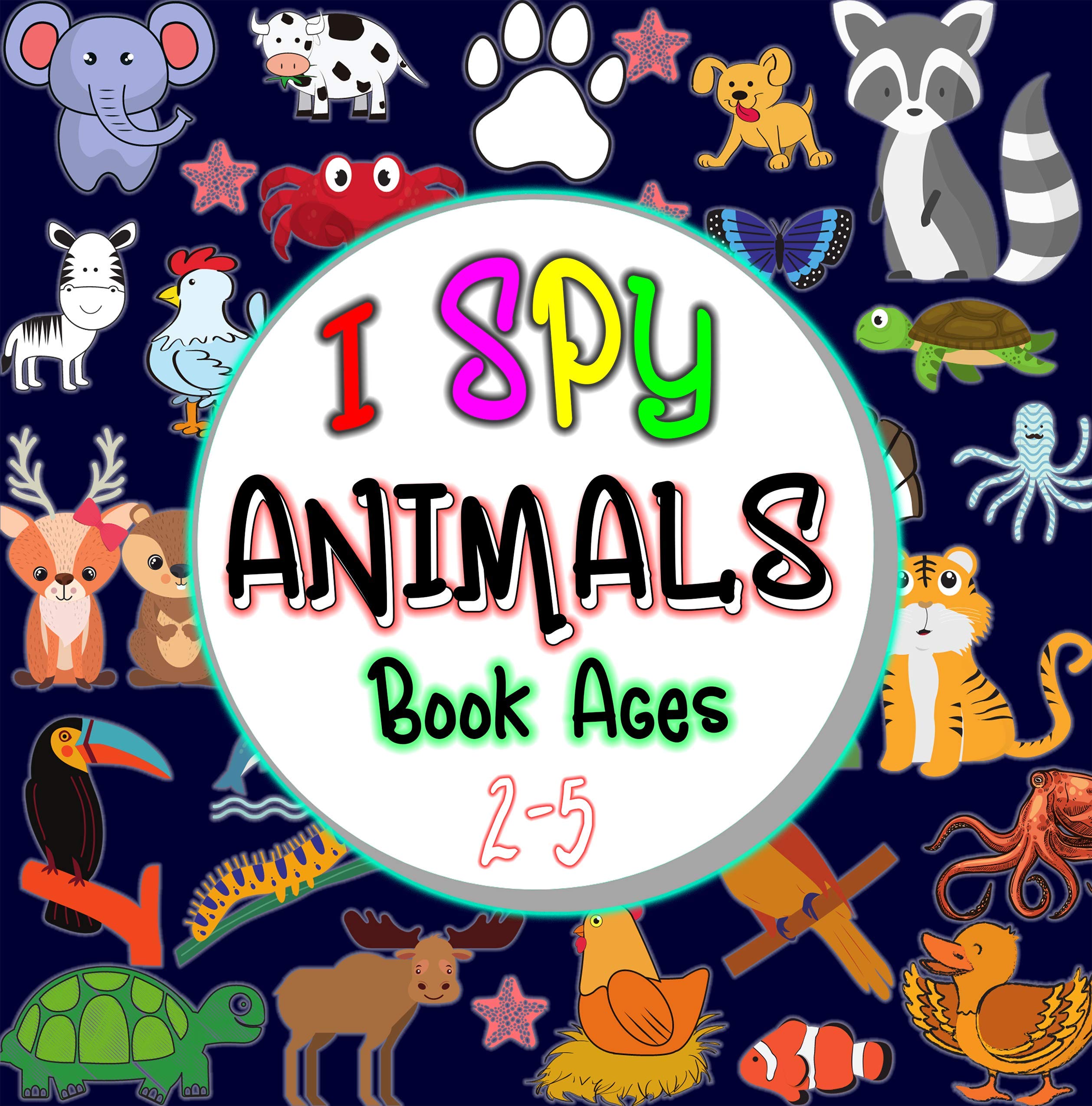 I Spy Animals Books Ages 2-5: A Fun Animal Guessing & learning Activity ...