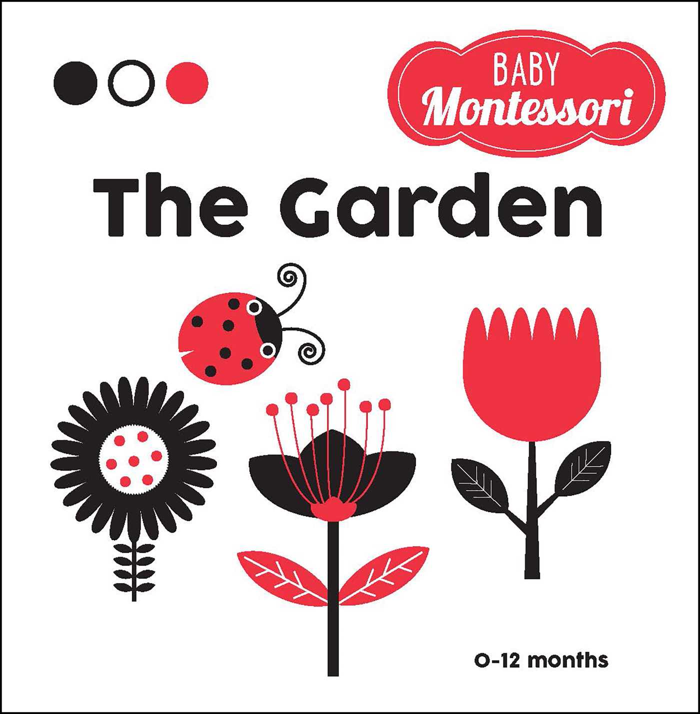 The Garden: A Baby Montessori Book by Agnese Baruzzi | Goodreads