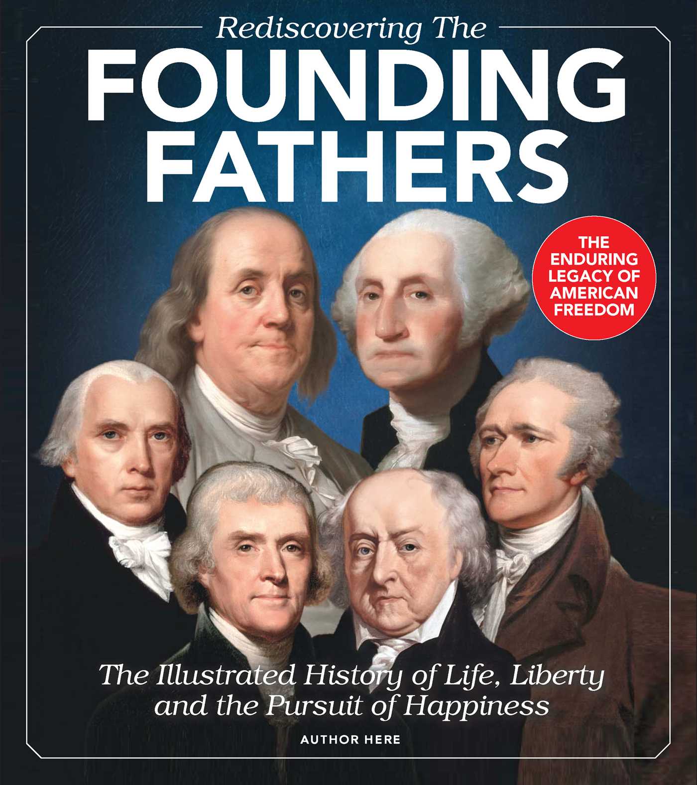 Rediscovering the Founding Fathers: The Illustrated History of Life ...