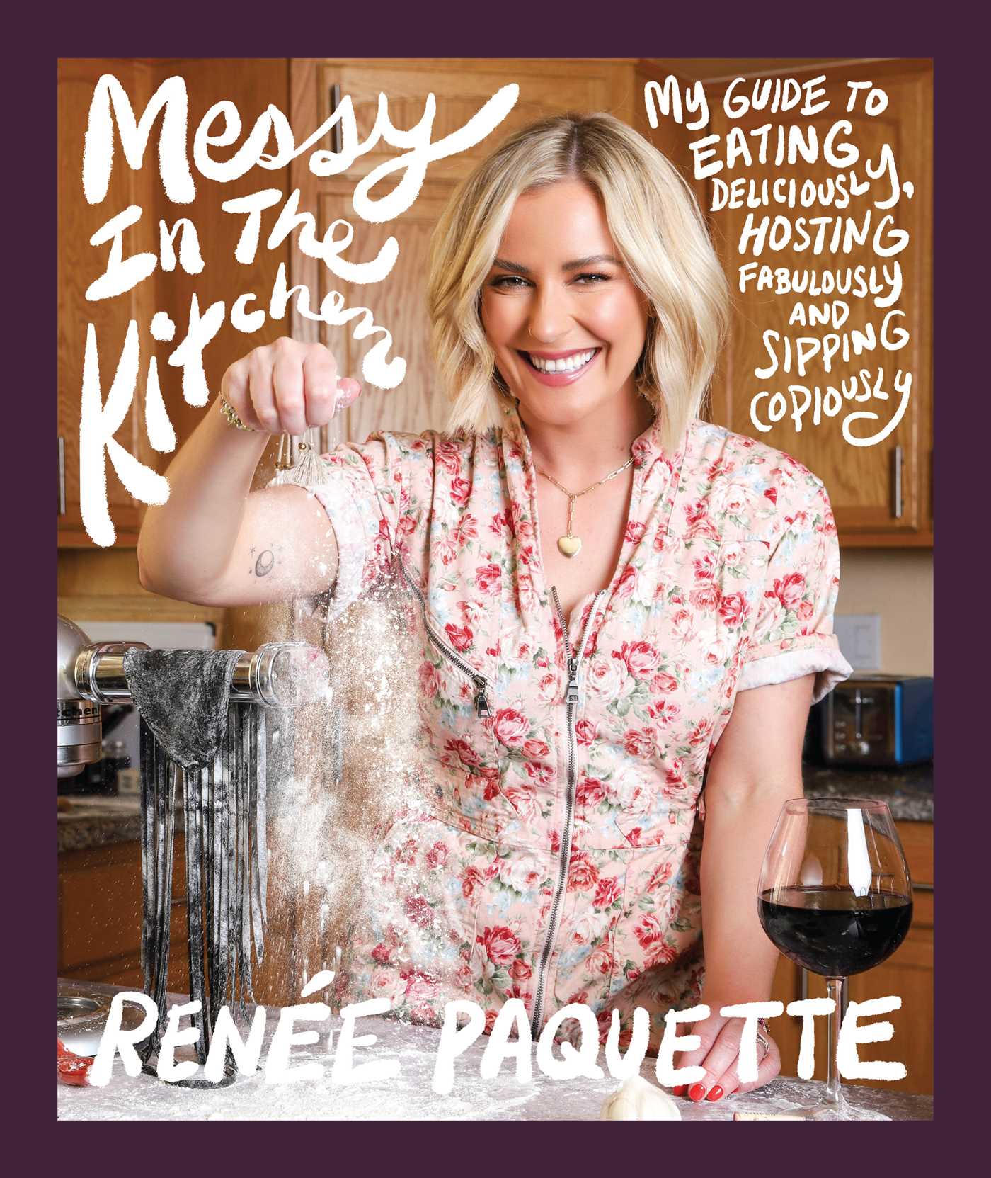 Messy In The Kitchen: My Guide to Eating Deliciously, Hosting ...