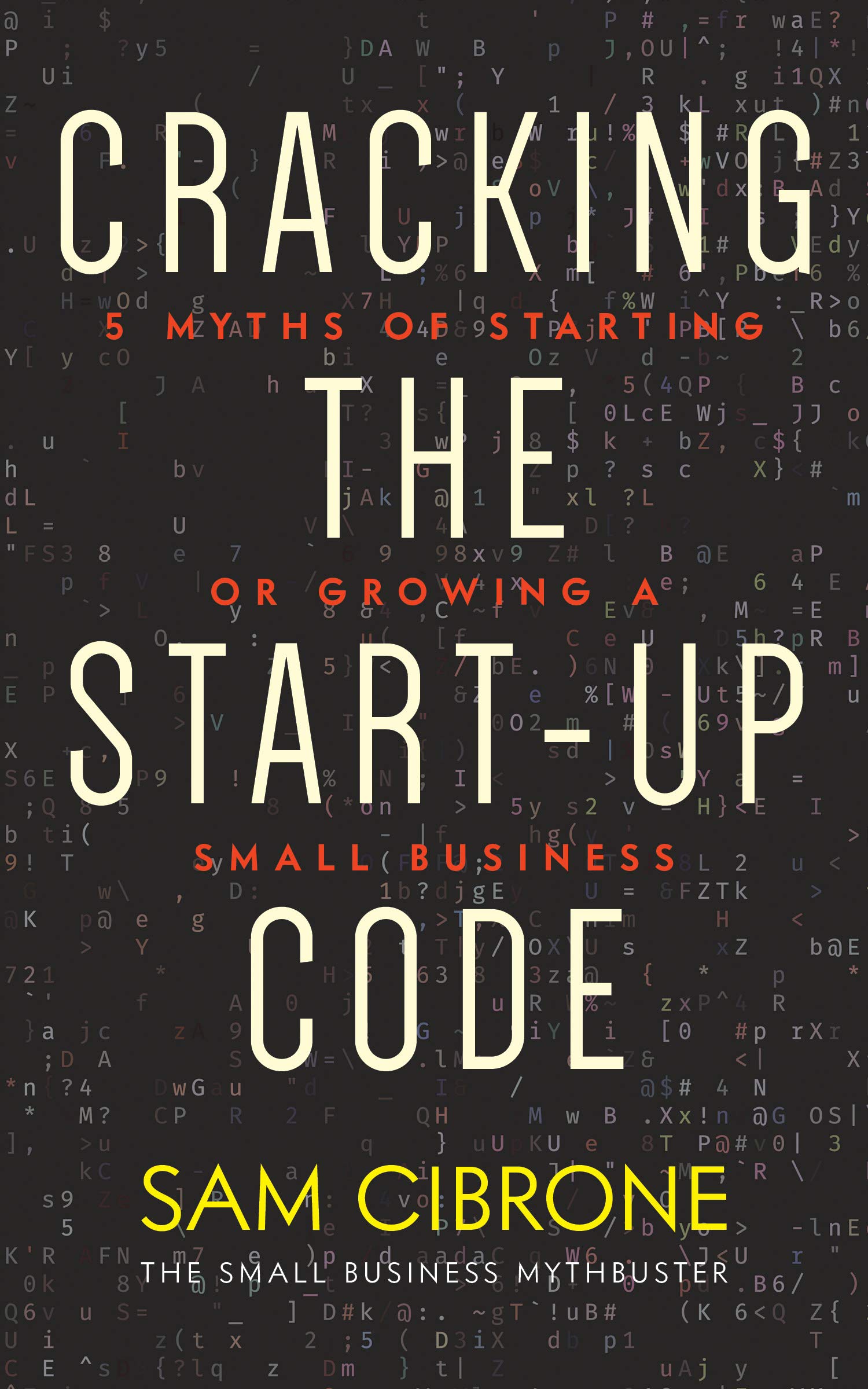 Cracking the Start-Up Code: 5 Myths of Starting or Growing a Small ...