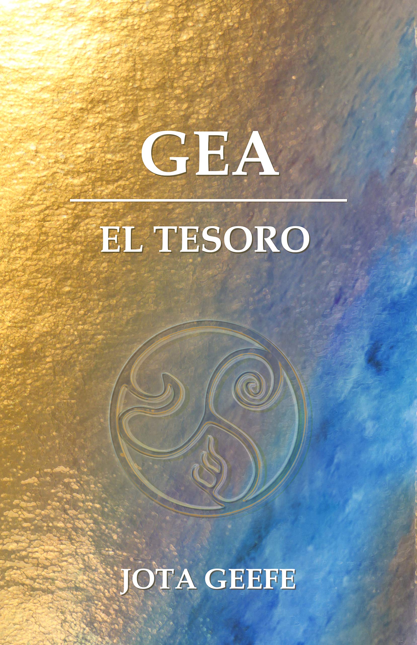 GEA: El Tesoro: Comienza la búsqueda... by Jota Geefe | Goodreads