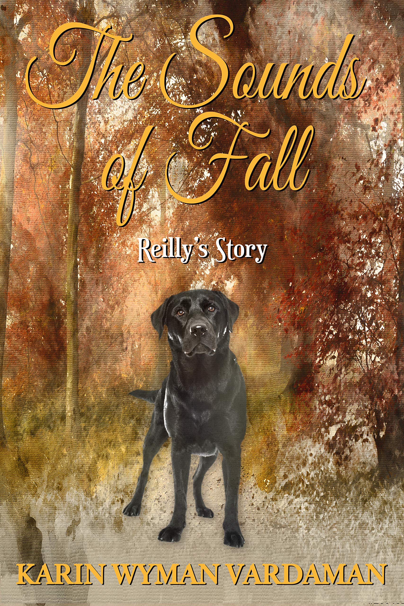 The Sounds of Fall: A True Heart-Warming Dog Story by Karin Wyman ...