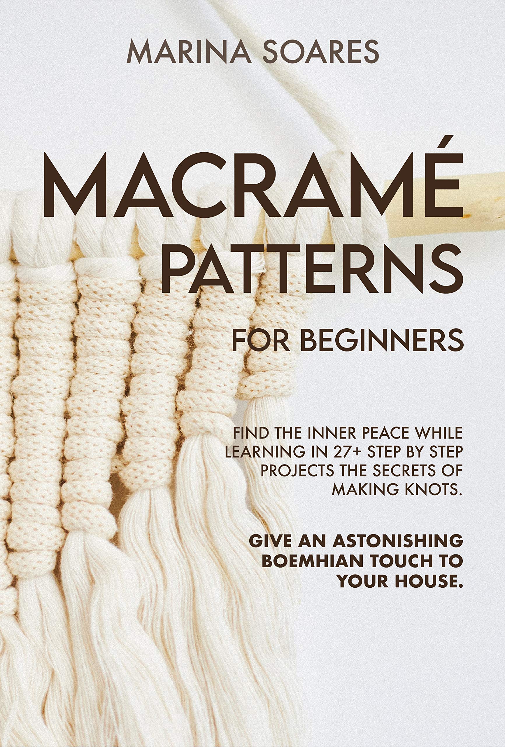 MACRAME' PATTERNS FOR BEGINNERS: Find the inner peace while learning in ...