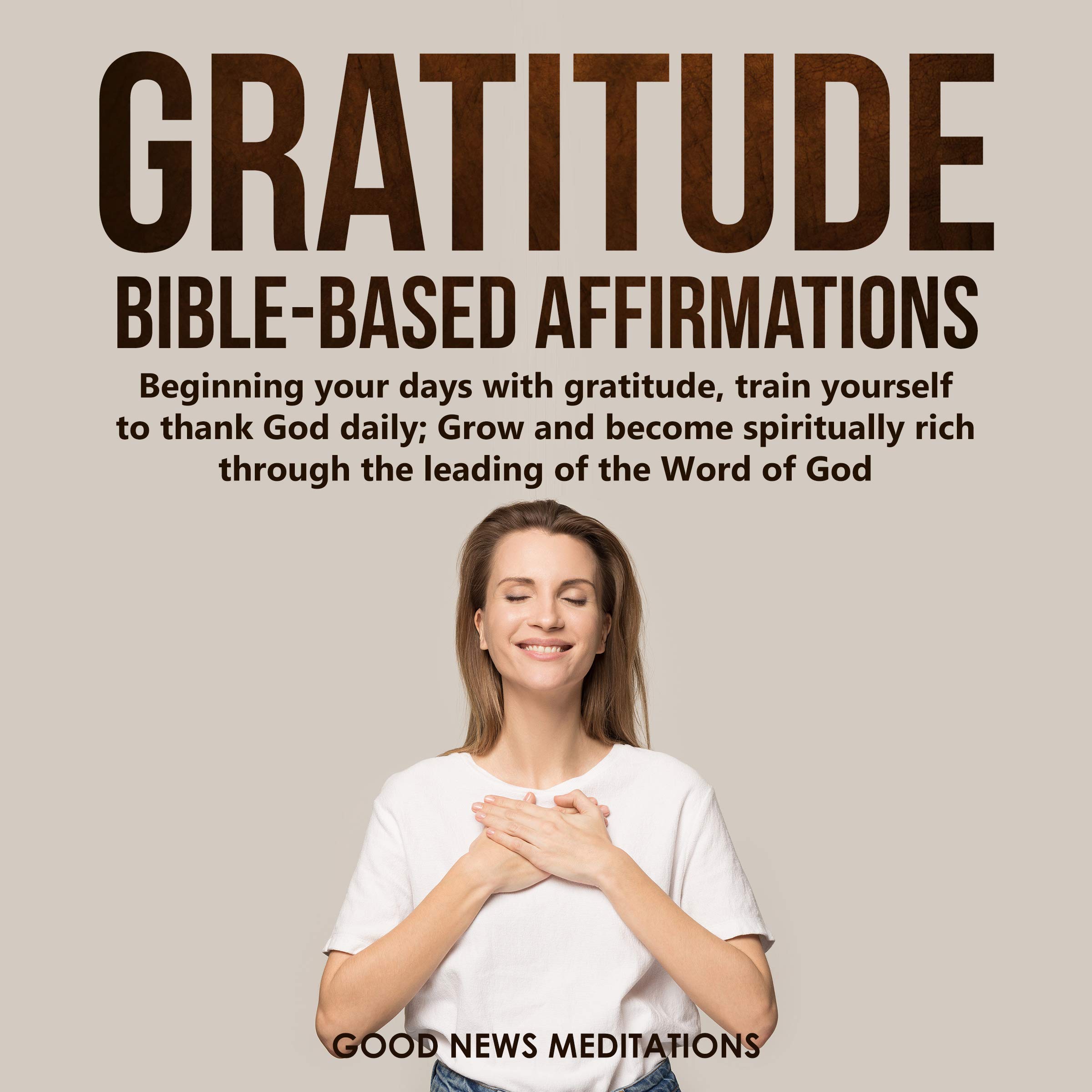 Gratitude – Bible-based affirmations: Beginning your days with ...