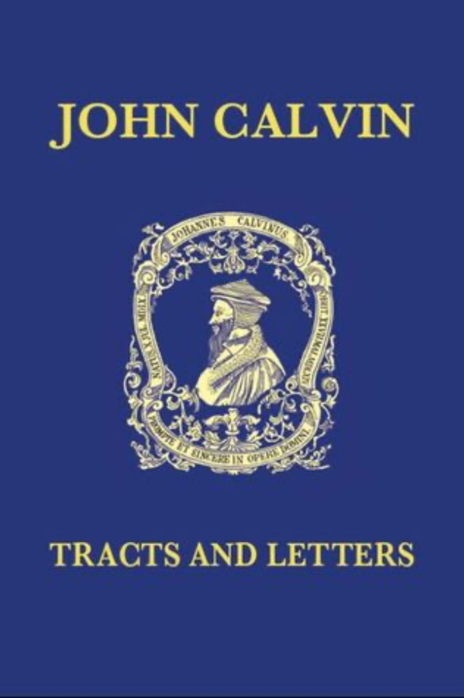 Tracts and Letters, Volume 7: Letters, Part 4, 1559-1564 by John Calvin ...
