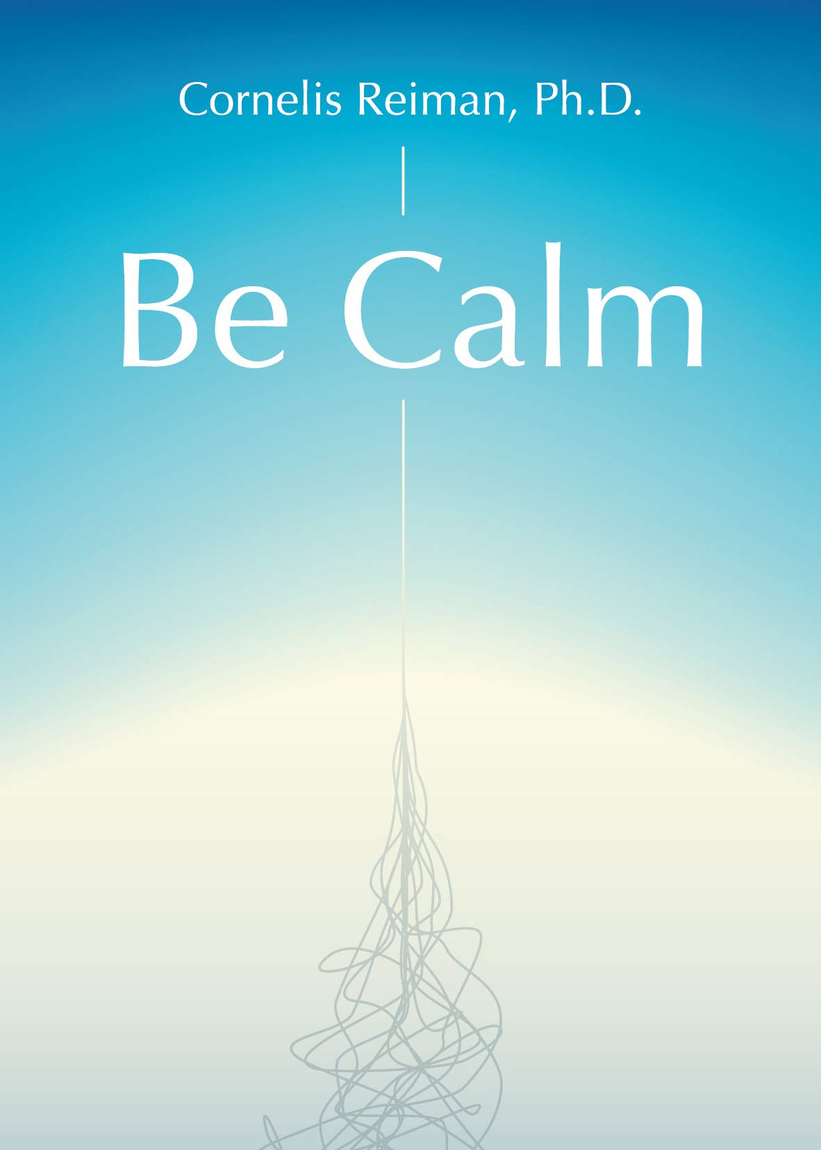 Be Calm by Cornelis Reiman | Goodreads