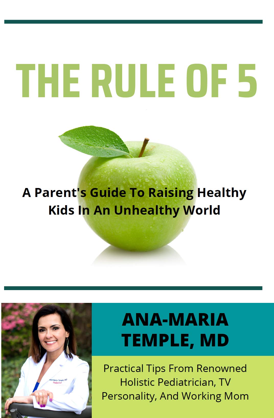 The Rule of 5: A Parent's Guide to Raising Healthy Kids in an Unhealthy ...