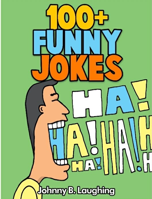 100 + Funny Jokes by Johnny B. Laughing | Goodreads