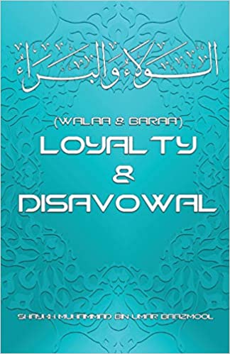Loyalty and Disavowal by Sheikh Muhammad bin Umar Bazmool | Goodreads