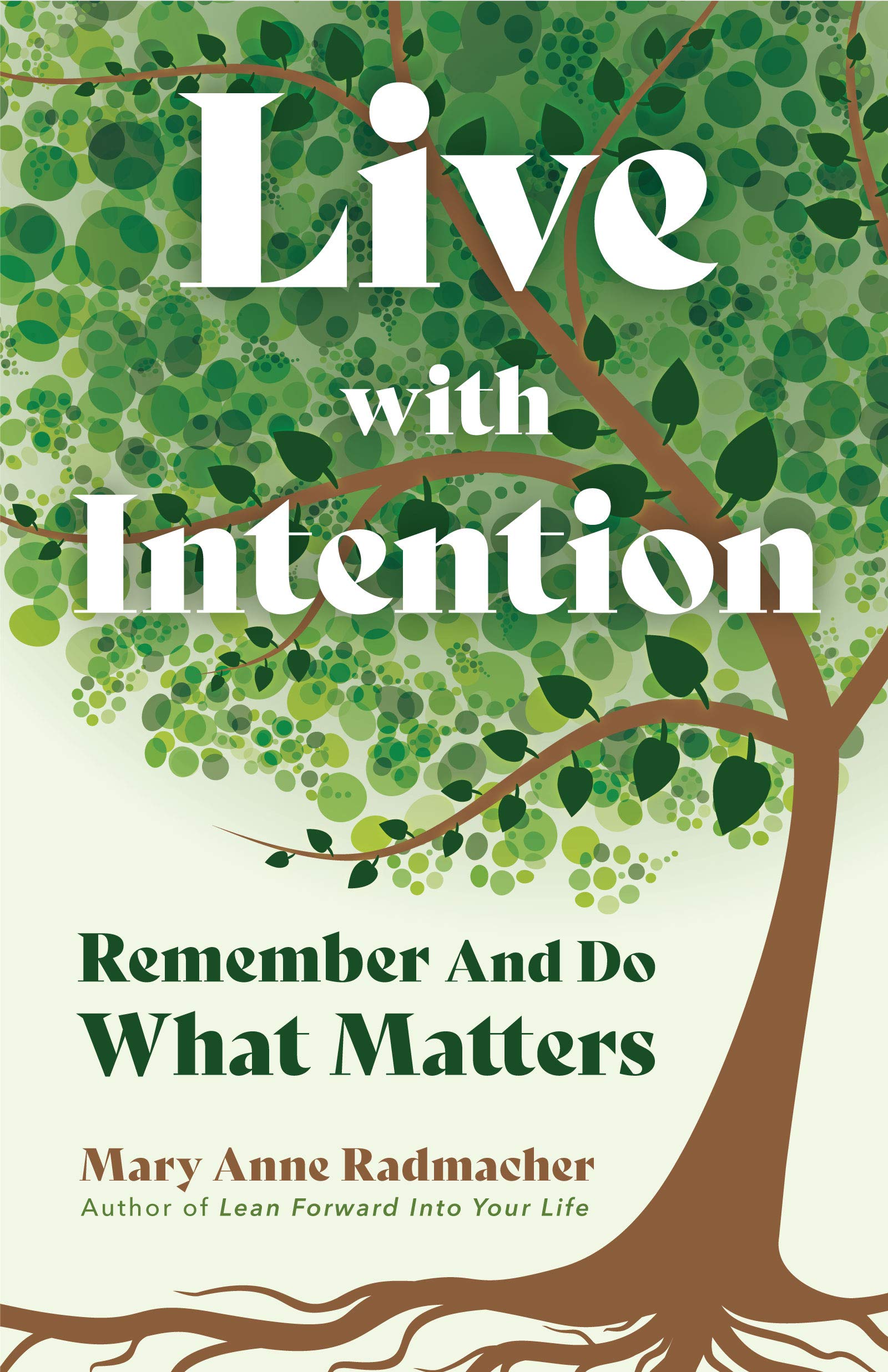 Live with Intention: Remember and Do What Matters by Mary Anne ...