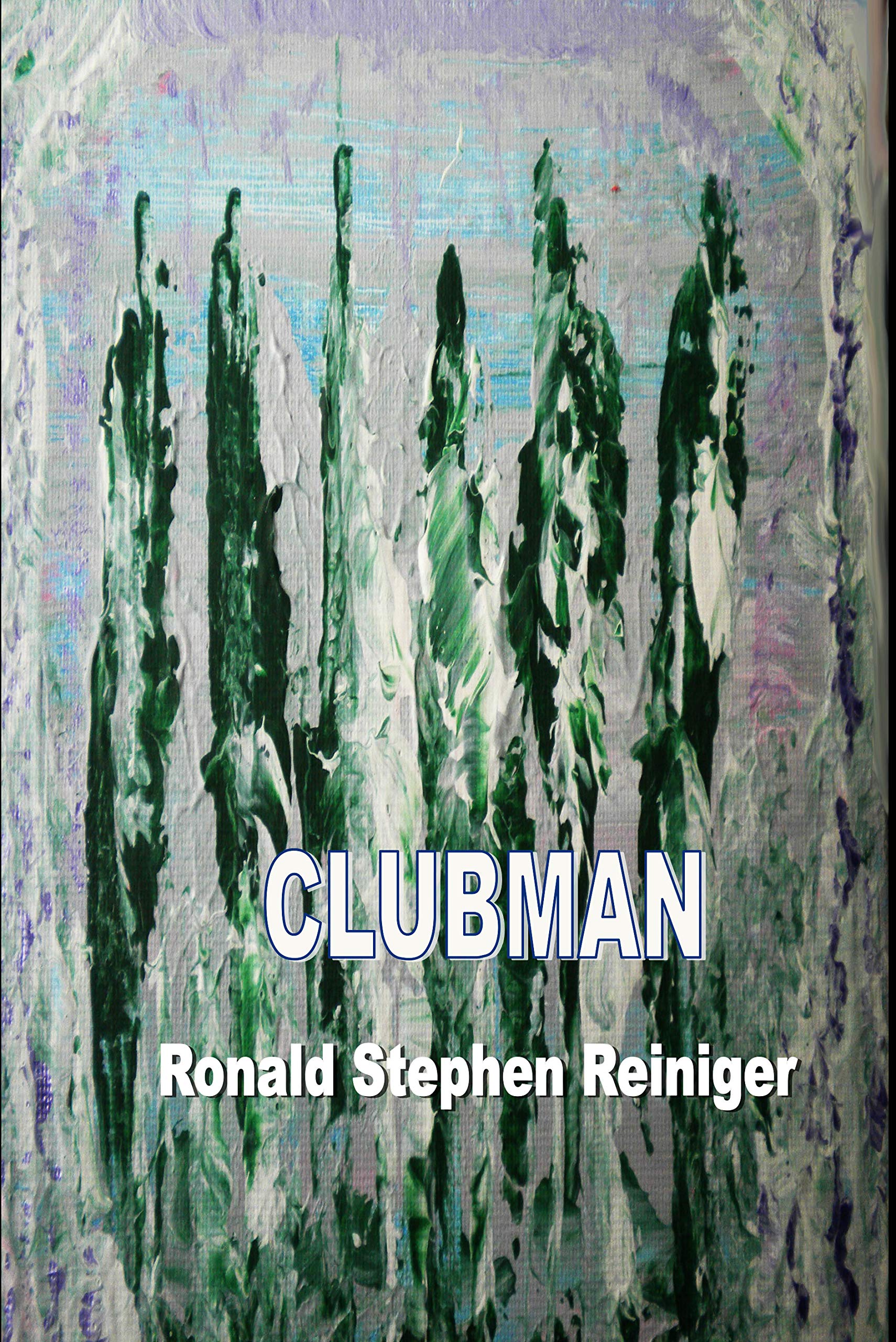 Clubman by Ronald Stephen Reiniger | Goodreads