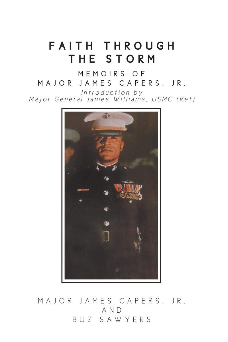 Faith Through the Storm: Memoirs of Major James Capers, Jr. by James ...