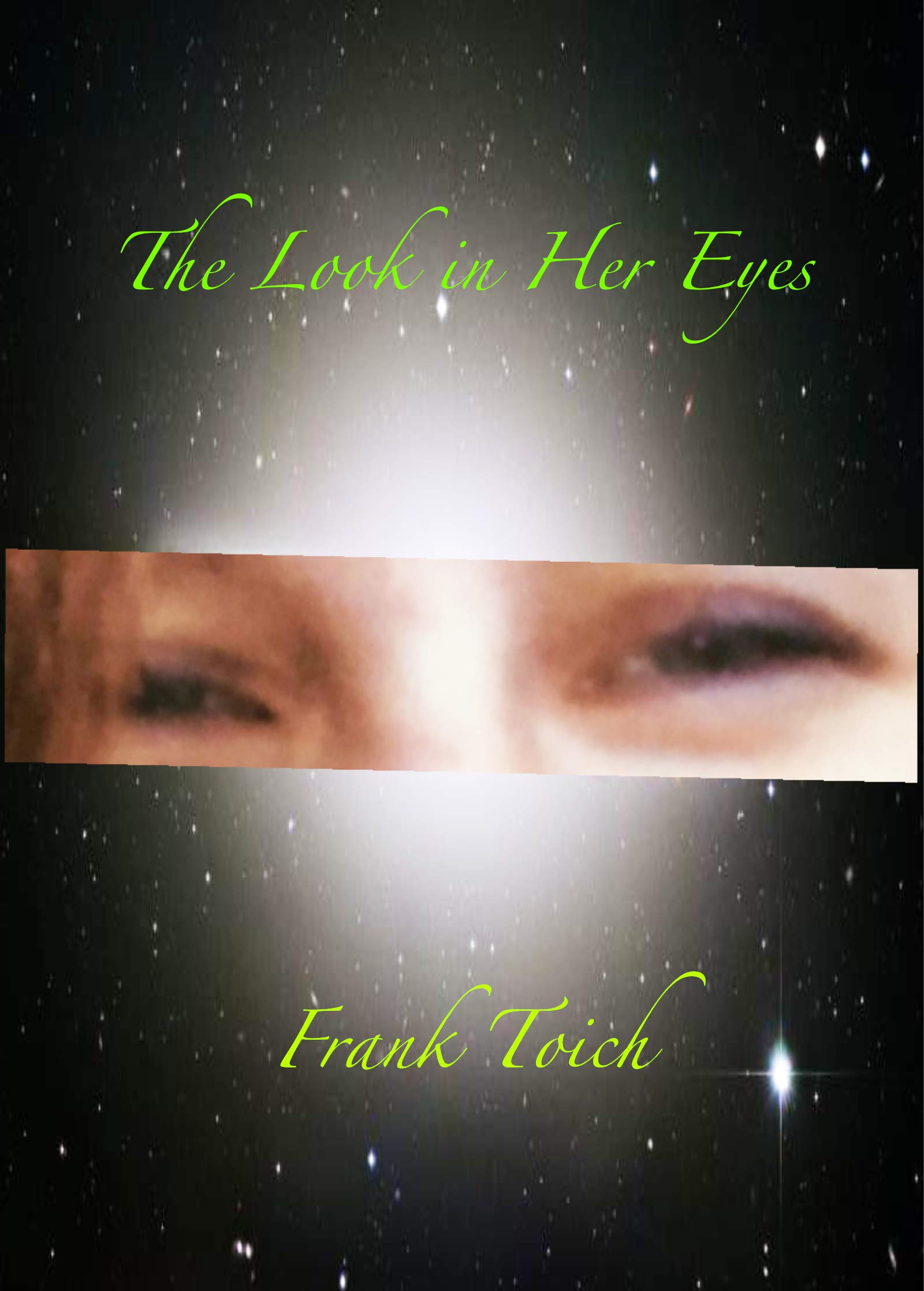 The Look in Her Eyes by Frank Toich | Goodreads