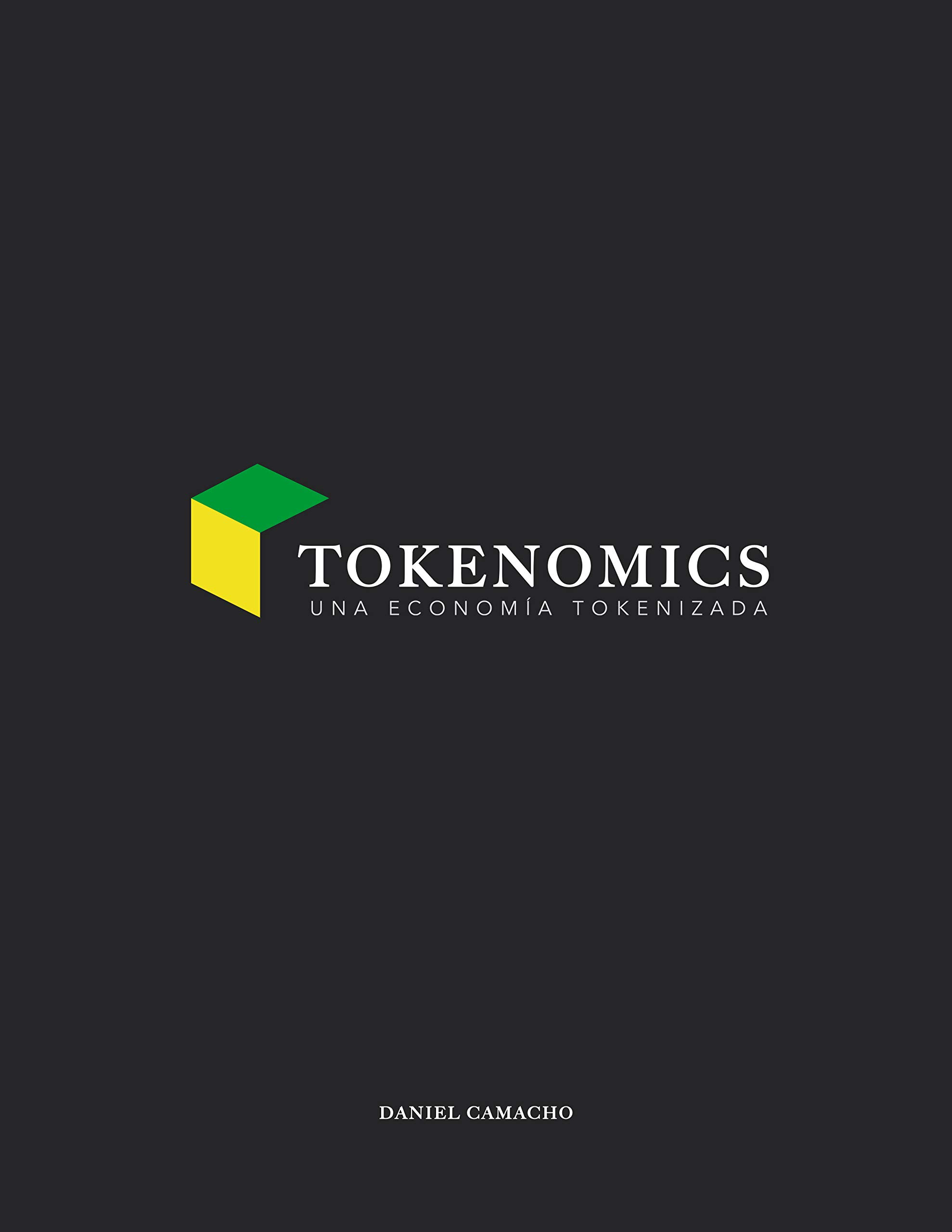 Tokenomics: Economía Tokenizada (Spanish Edition) by Daniel Camacho ...